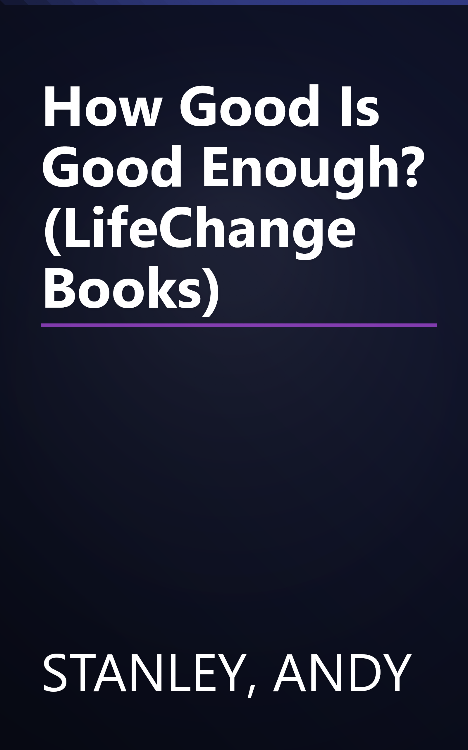 How Good Is Good Enough? (LifeChange Books) book cover