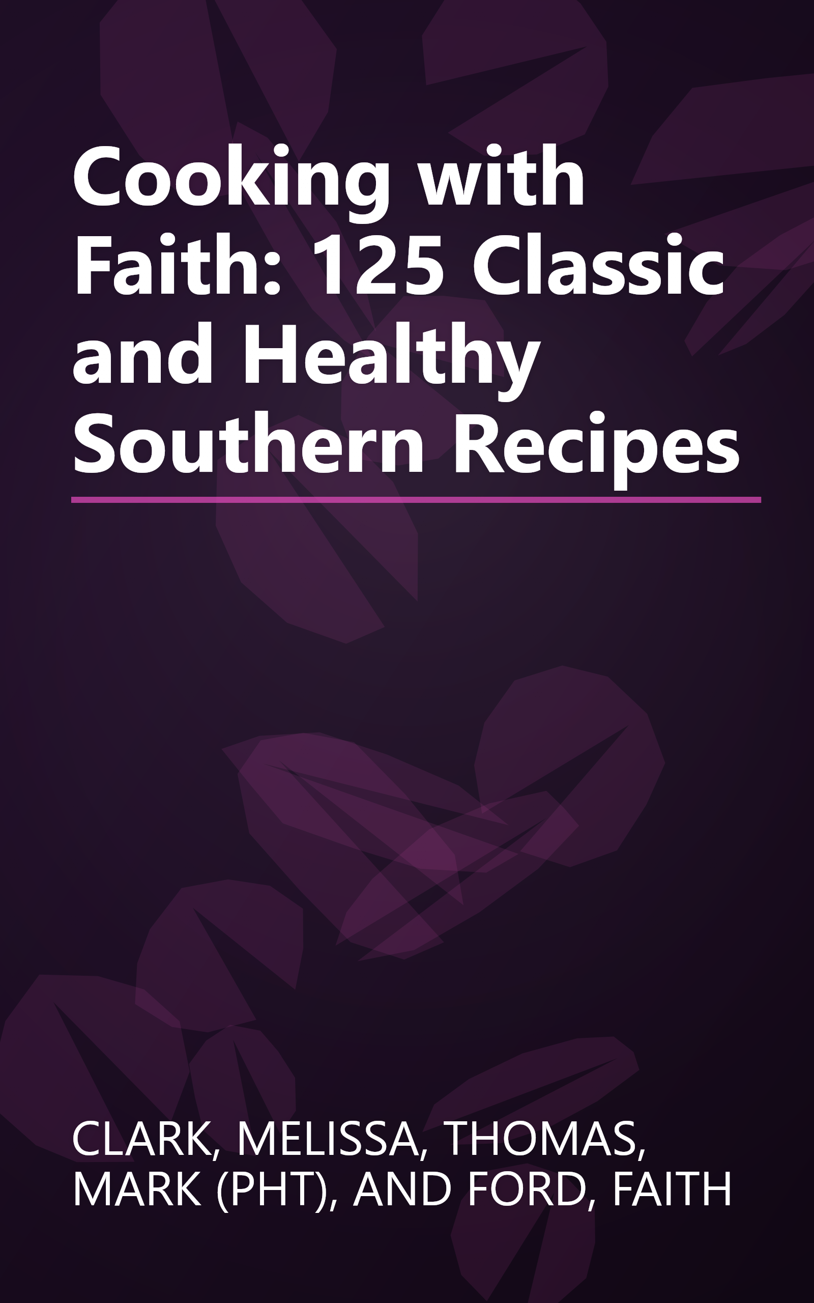 Cooking with Faith: 125 Classic and Healthy Southern Recipes book cover
