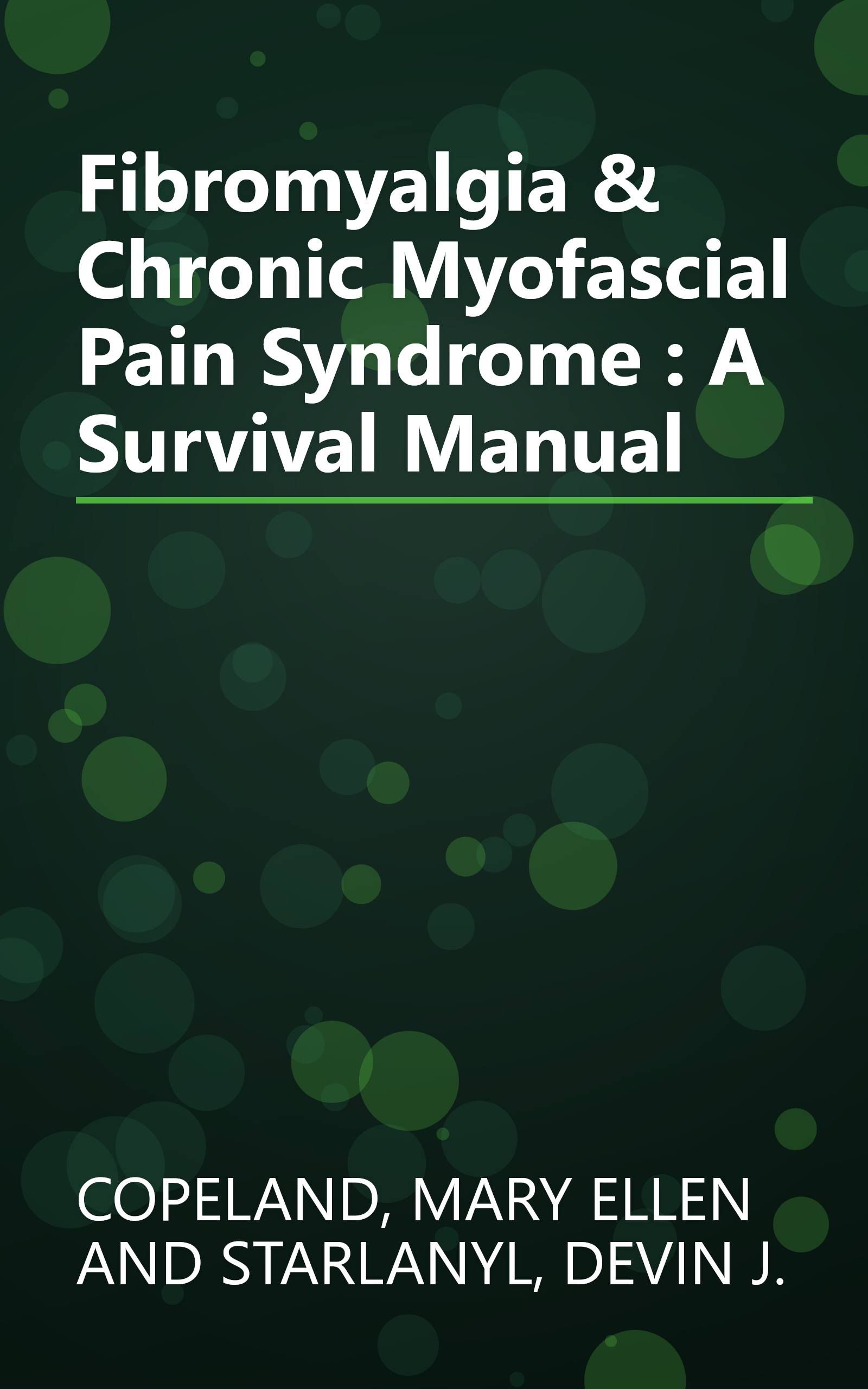 Fibromyalgia & Chronic Myofascial Pain Syndrome : A Survival Manual book cover