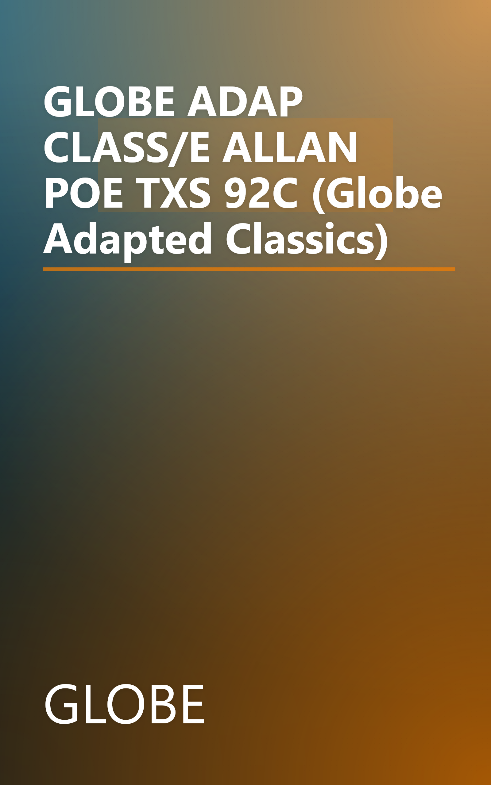 GLOBE ADAP CLASS/E ALLAN POE TXS 92C (Globe Adapted Classics) book cover
