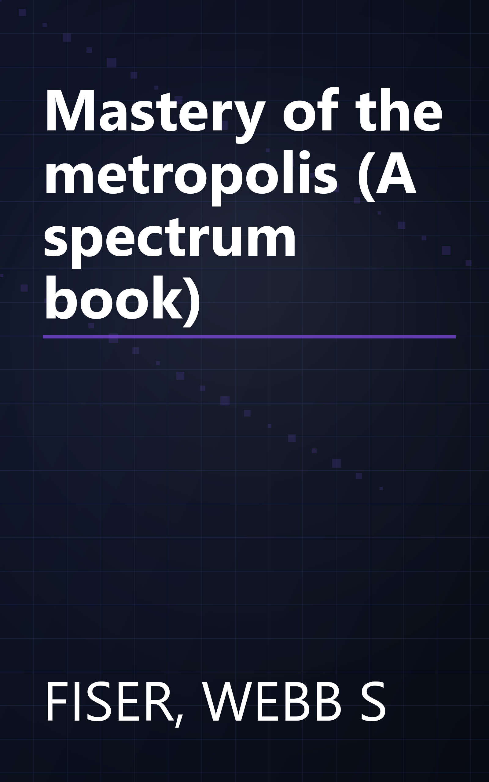 Mastery of the metropolis (A spectrum book) book cover
