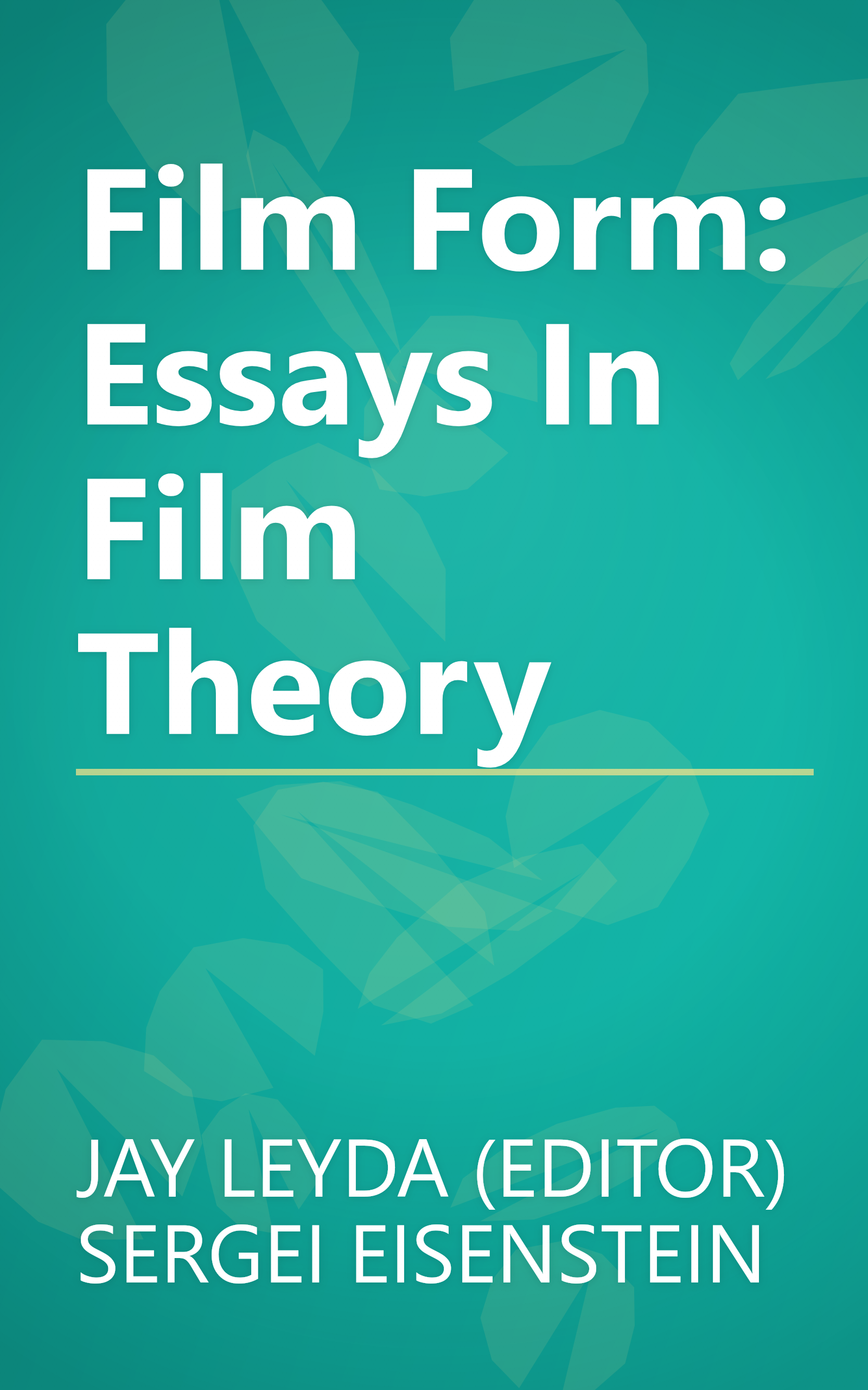 Film Form: Essays In Film Theory book cover