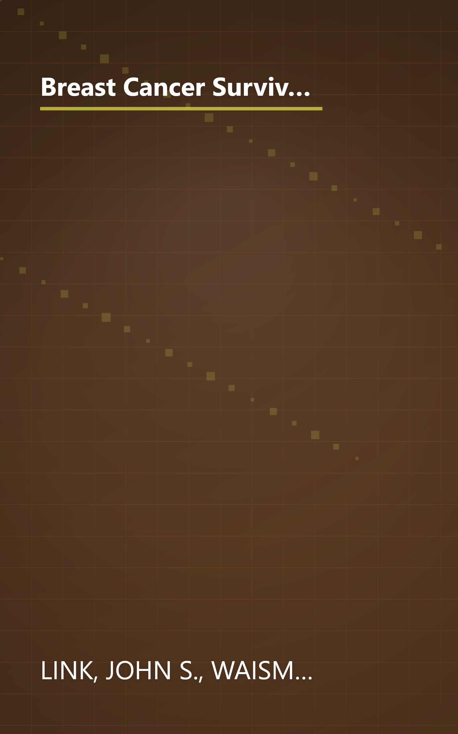 Breast Cancer Survival Manual, Fourth Edition: A Step-by-Step Guide for the Woman With Newly Diagnosed Breast Cancer book cover