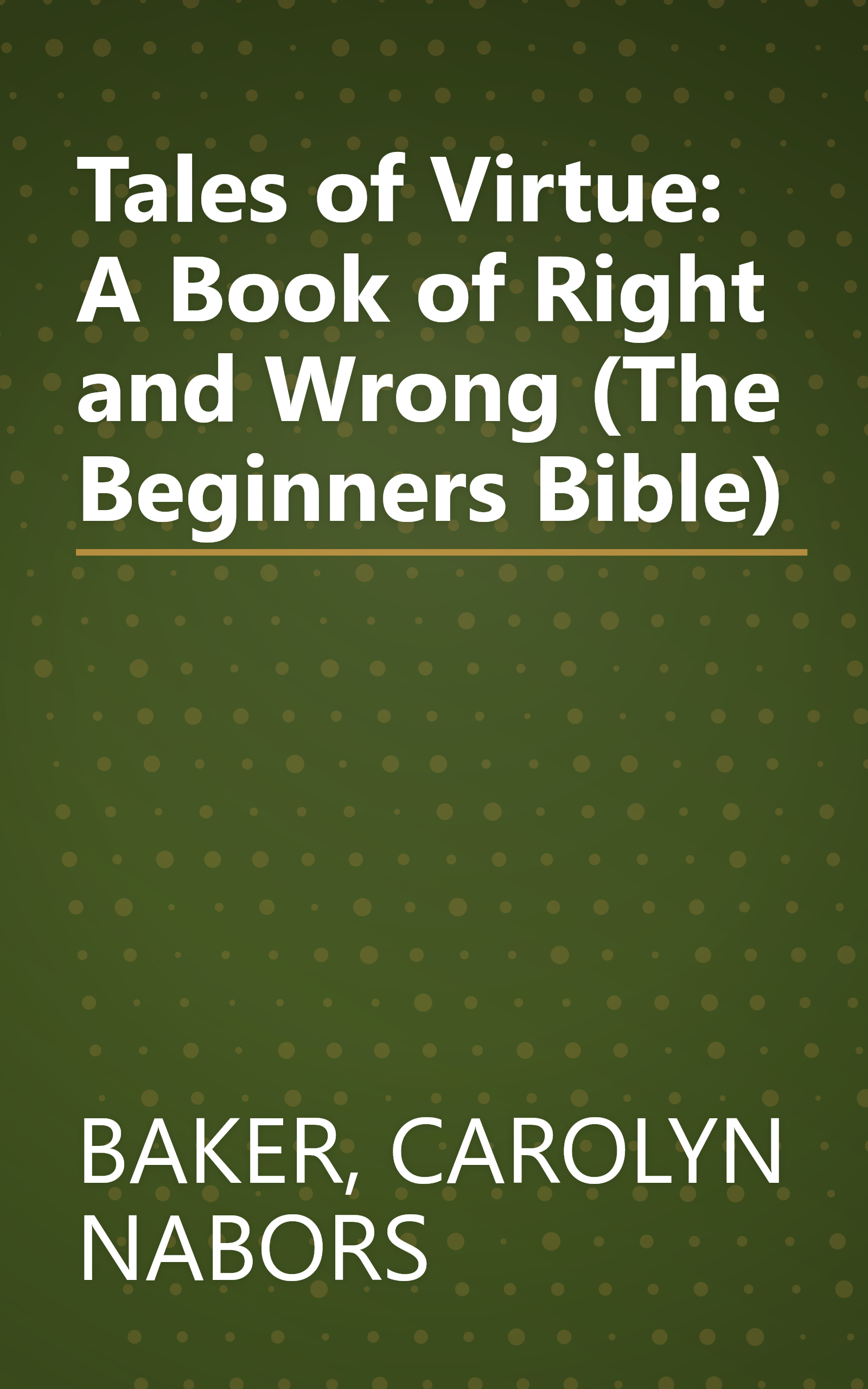 Tales of Virtue: A Book of Right and Wrong (The Beginners Bible) book cover