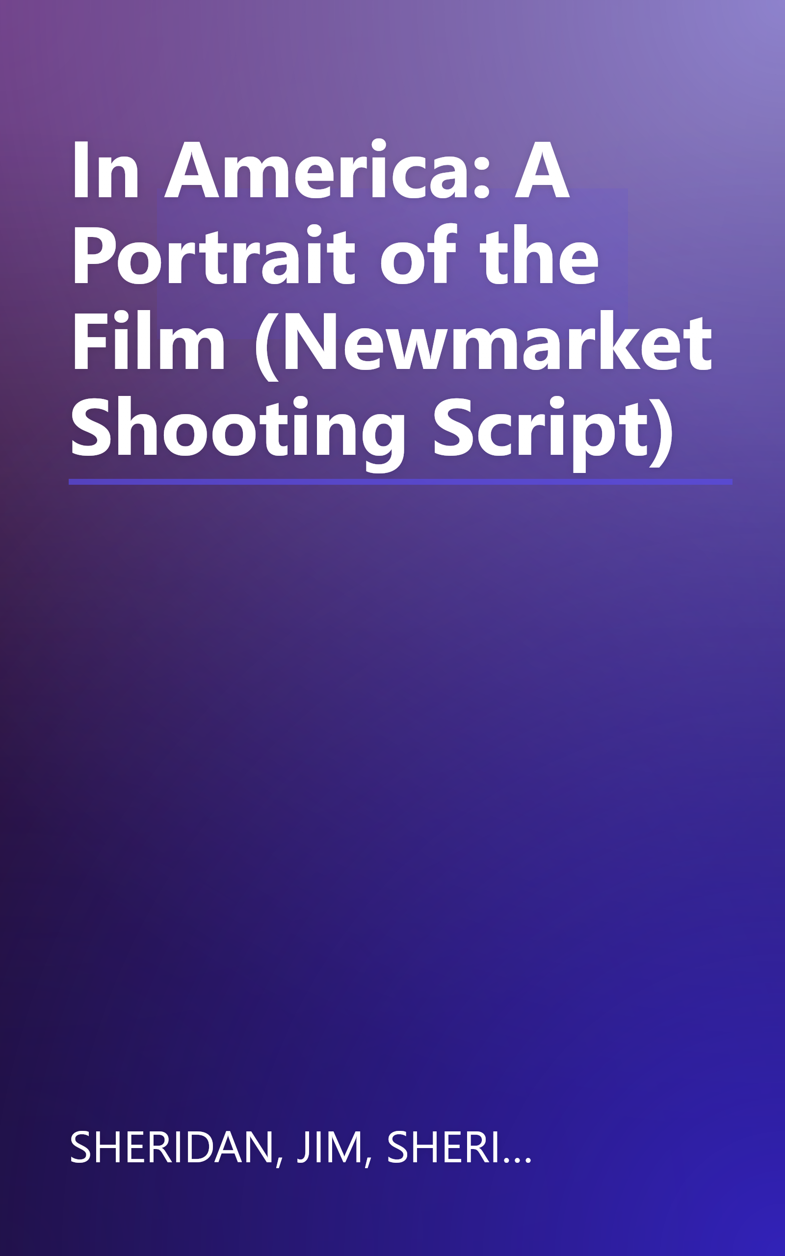 In America: A Portrait of the Film (Newmarket Shooting Script) book cover