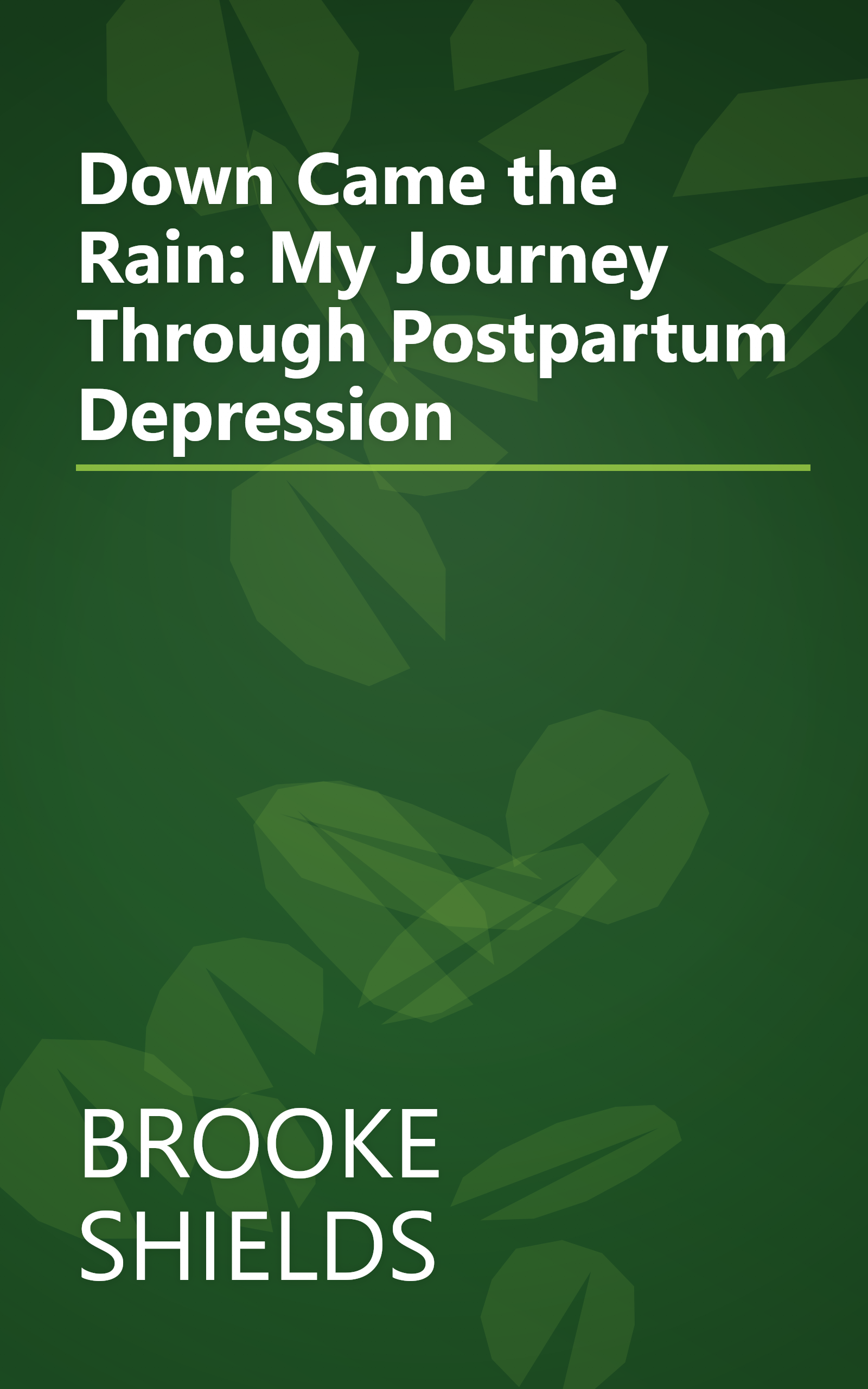 Down Came the Rain: My Journey Through Postpartum Depression book cover