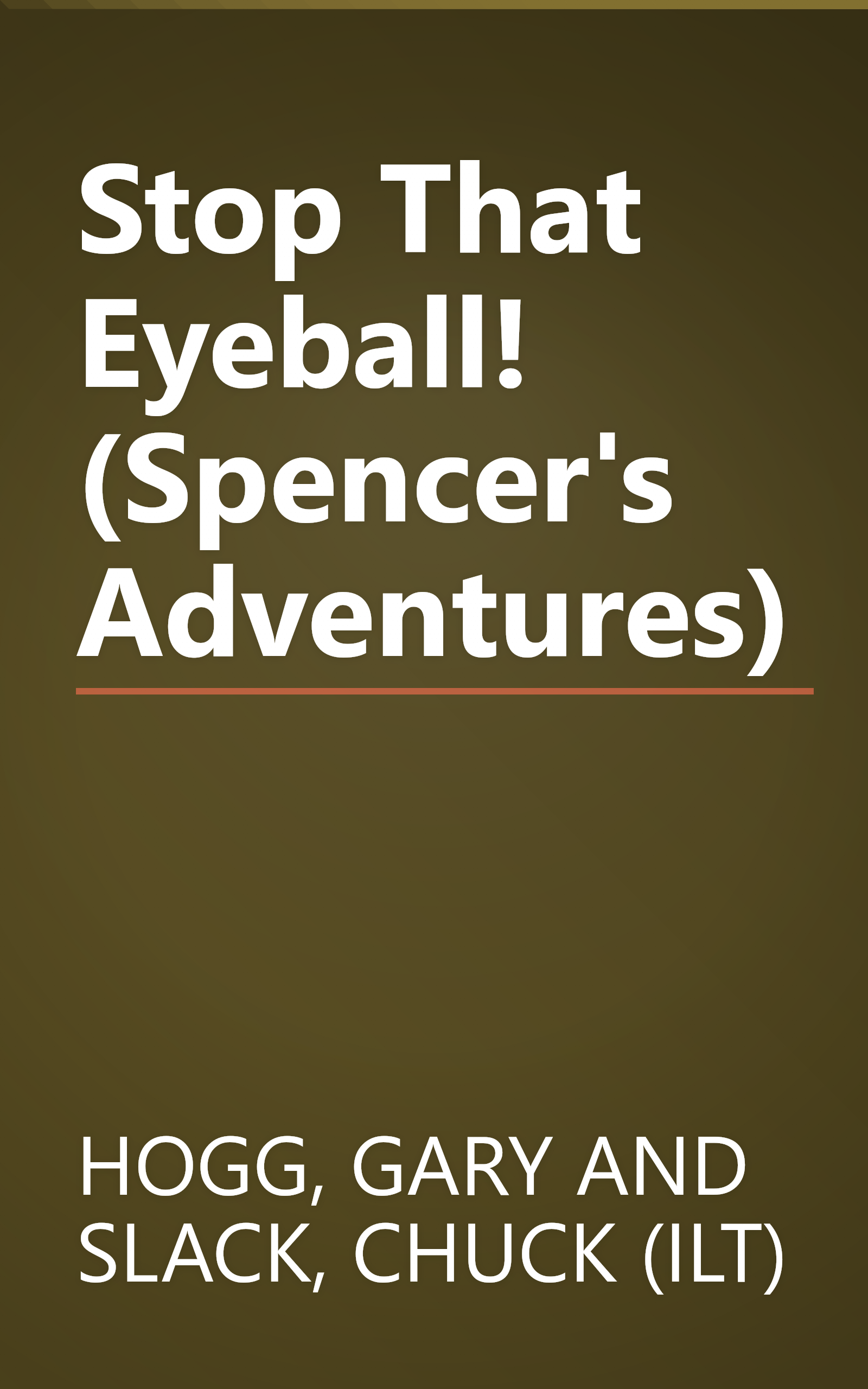 Stop That Eyeball! (Spencer's Adventures) book cover