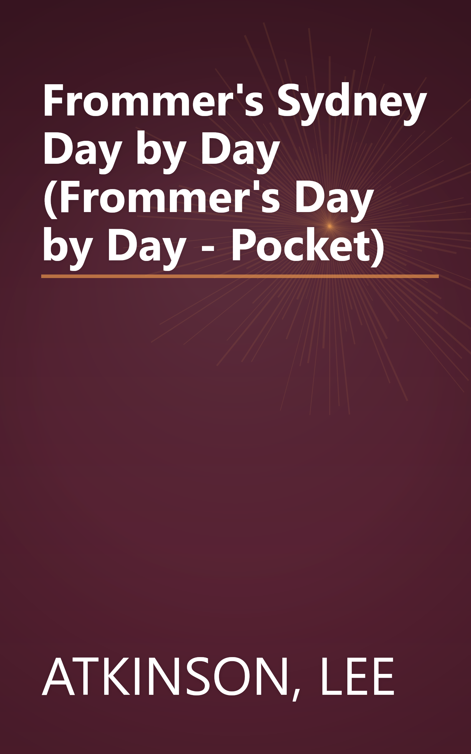 Frommer's Sydney Day by Day (Frommer's Day by Day - Pocket) book cover