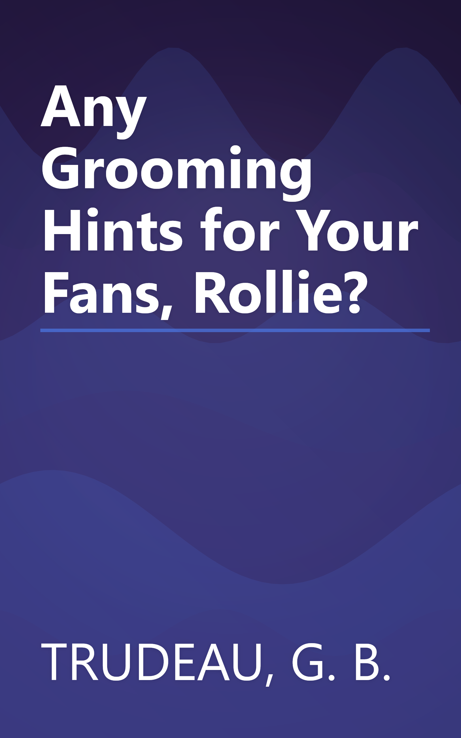 Any Grooming Hints for Your Fans, Rollie? book cover