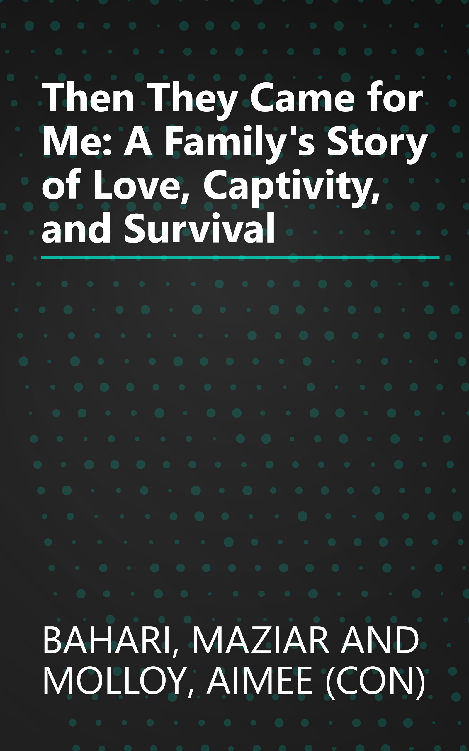 Then They Came for Me: A Family's Story of Love, Captivity, and Survival book cover