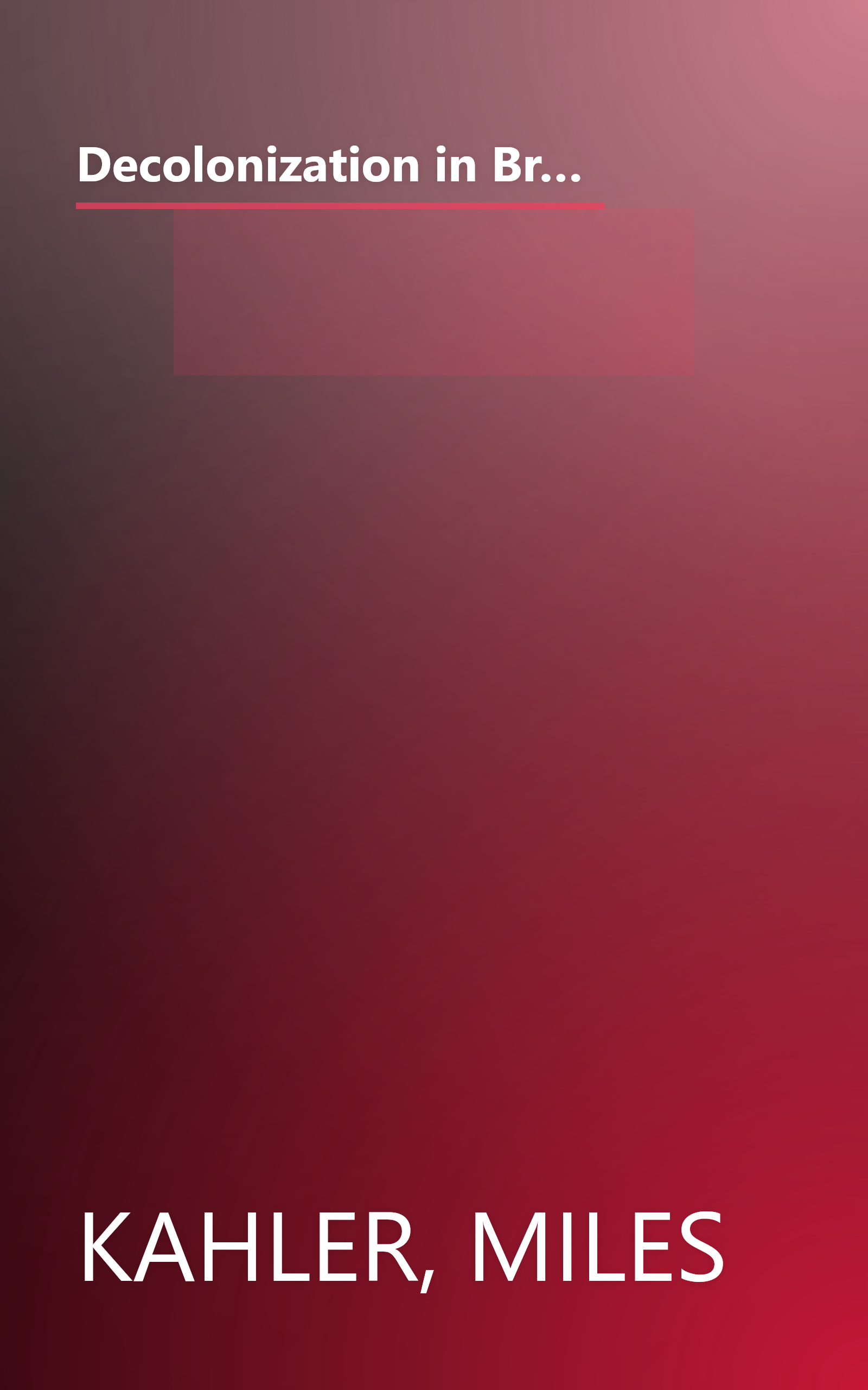 Decolonization in Britain and France: The Domestic Consequences of International Relations (Princeton Legacy Library, 2782) book cover