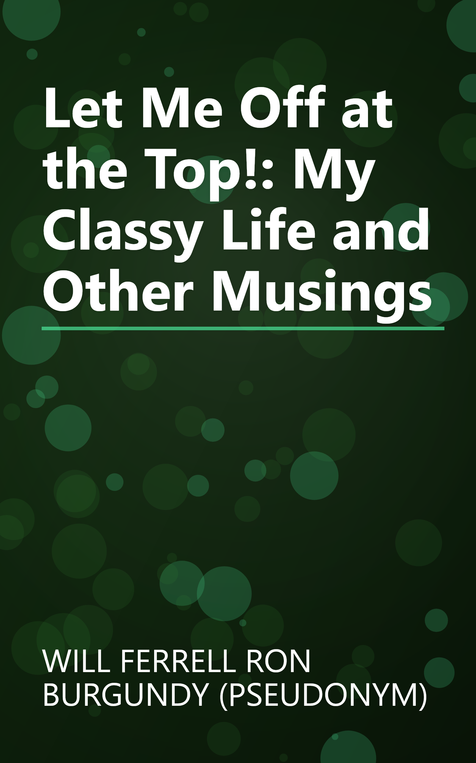 Let Me Off at the Top!: My Classy Life and Other Musings book cover