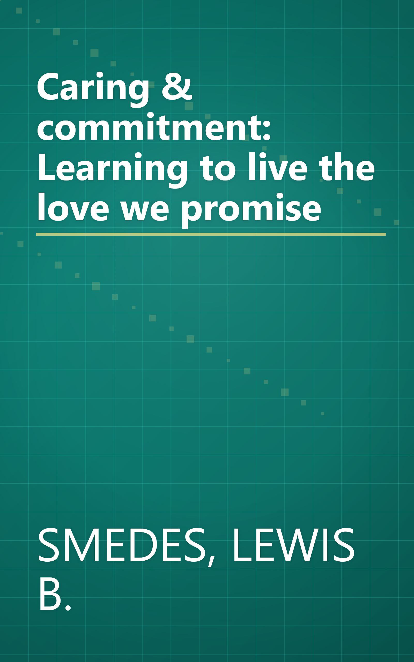 Caring & commitment: Learning to live the love we promise book cover