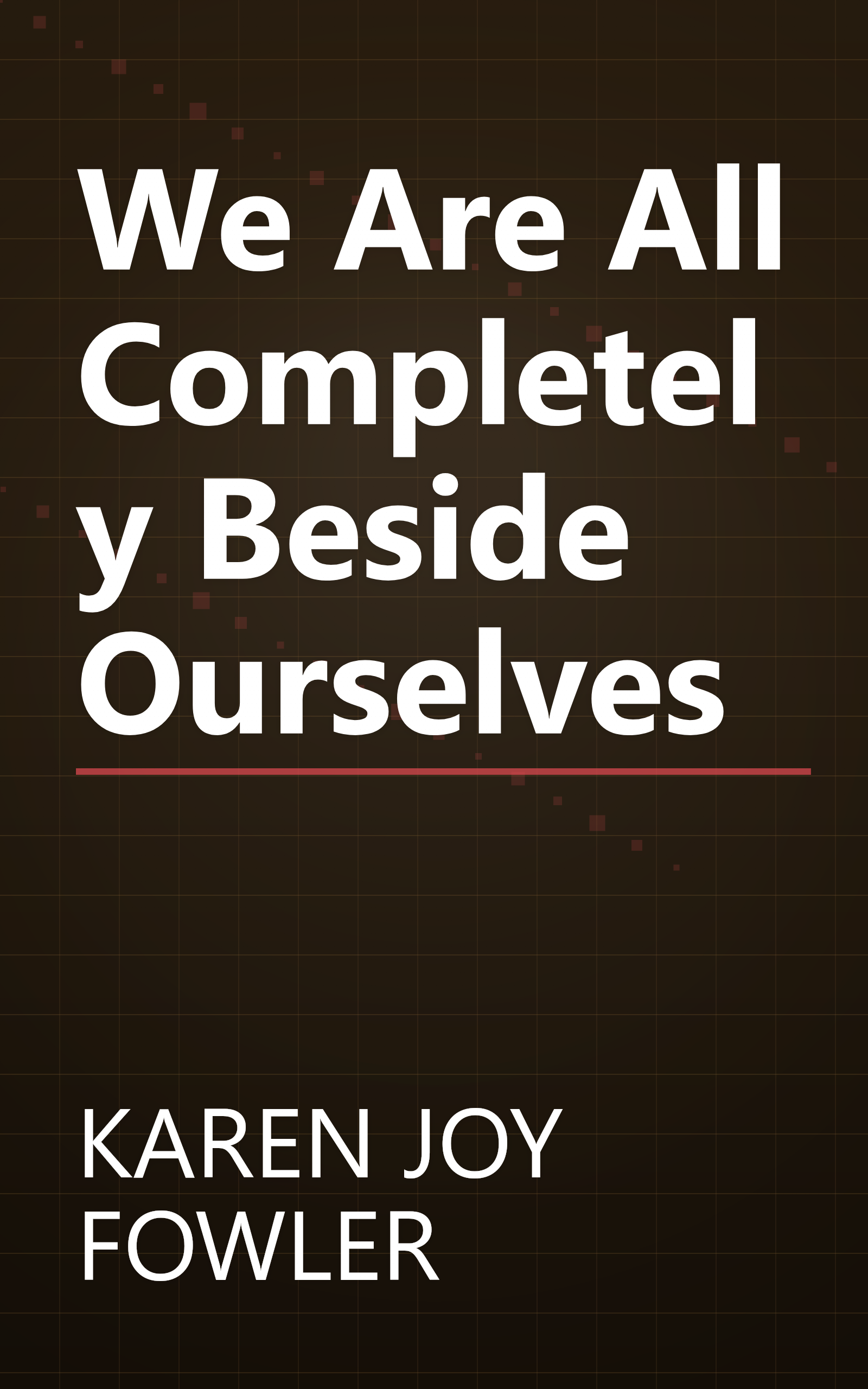 We Are All Completely Beside Ourselves book cover