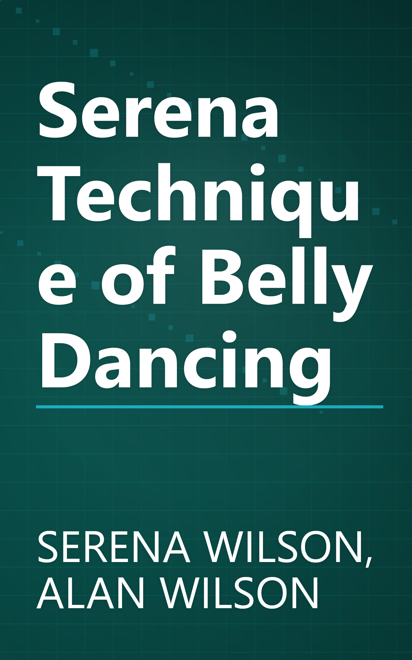 Serena Technique of Belly Dancing book cover
