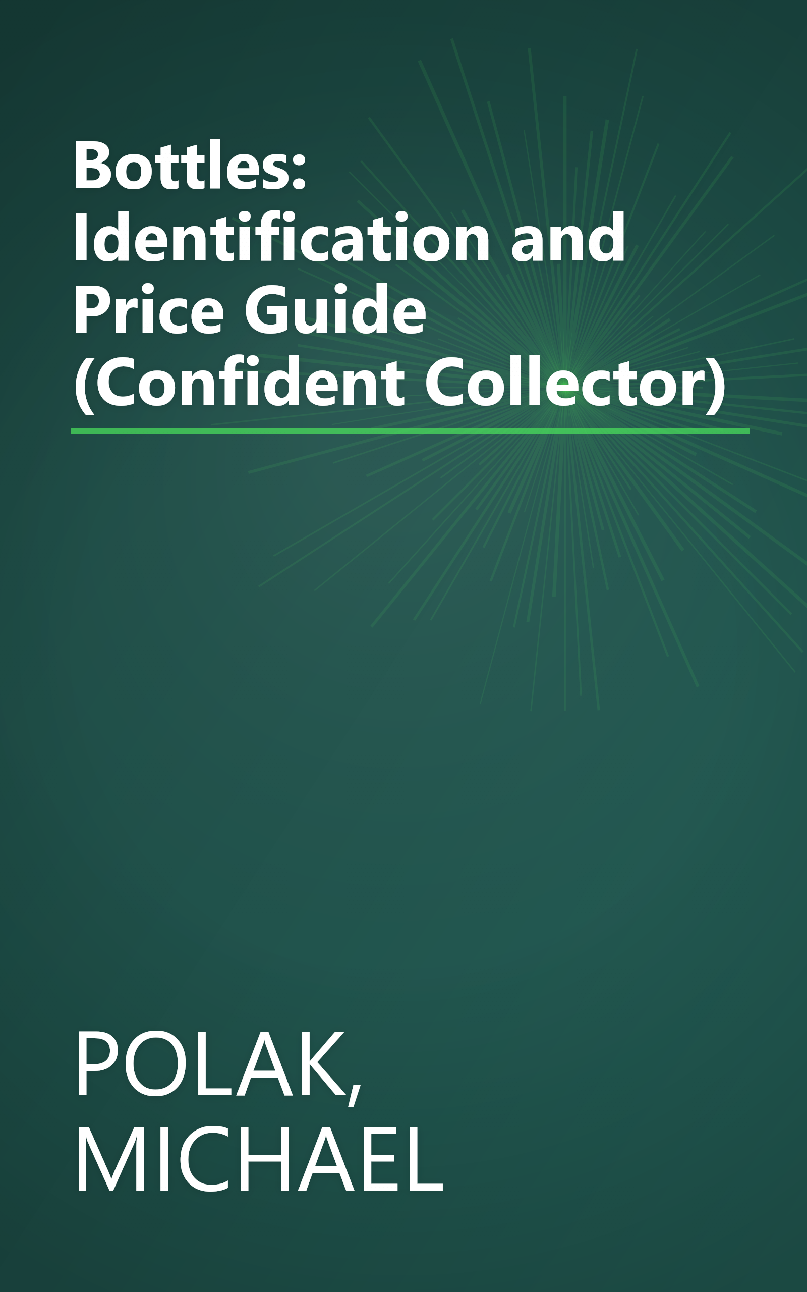 Bottles: Identification and Price Guide (Confident Collector) book cover