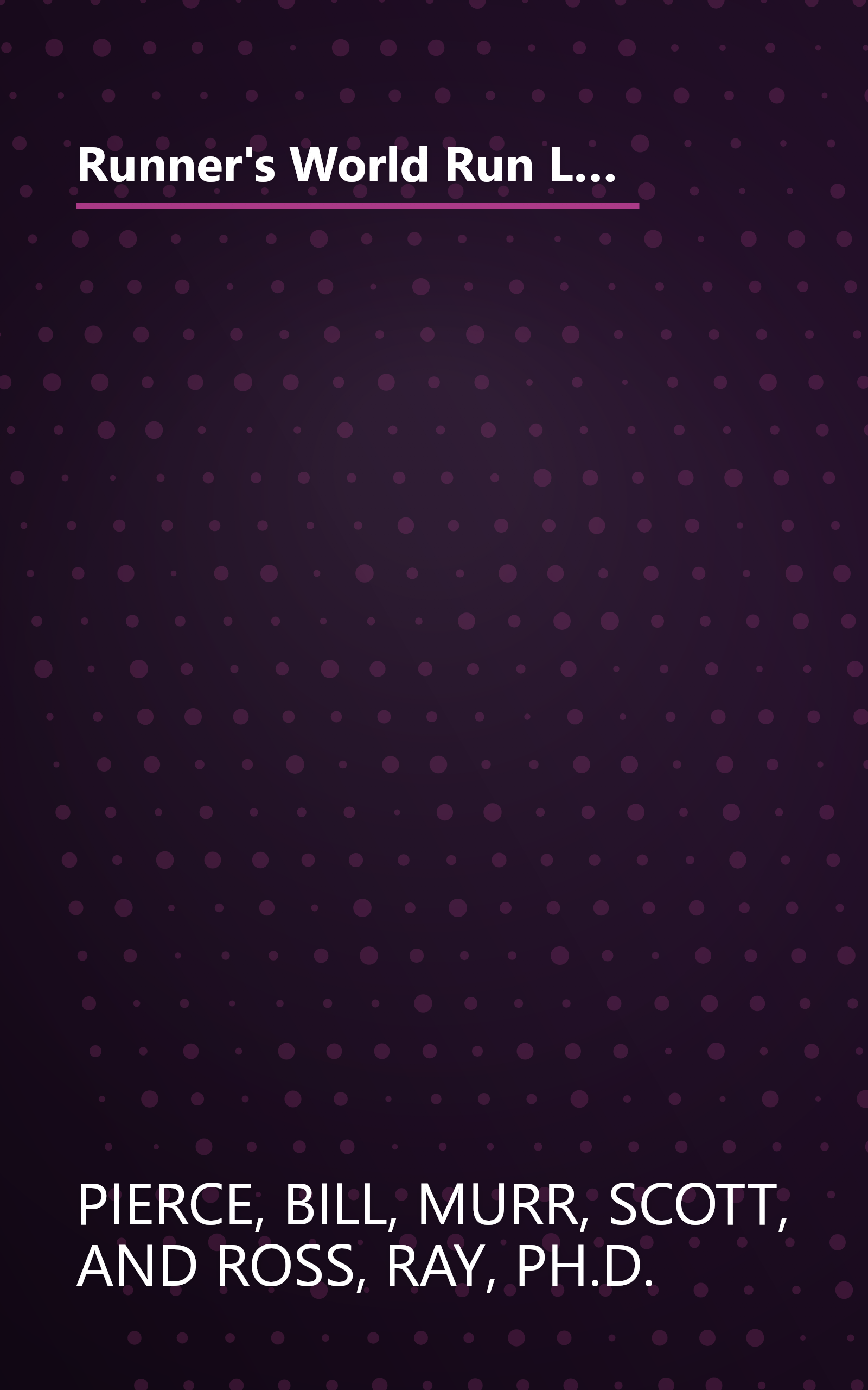 Runner's World Run Less, Run Faster: Become a Faster, Stronger Runner with the Revolutionary FIRST Training Program book cover