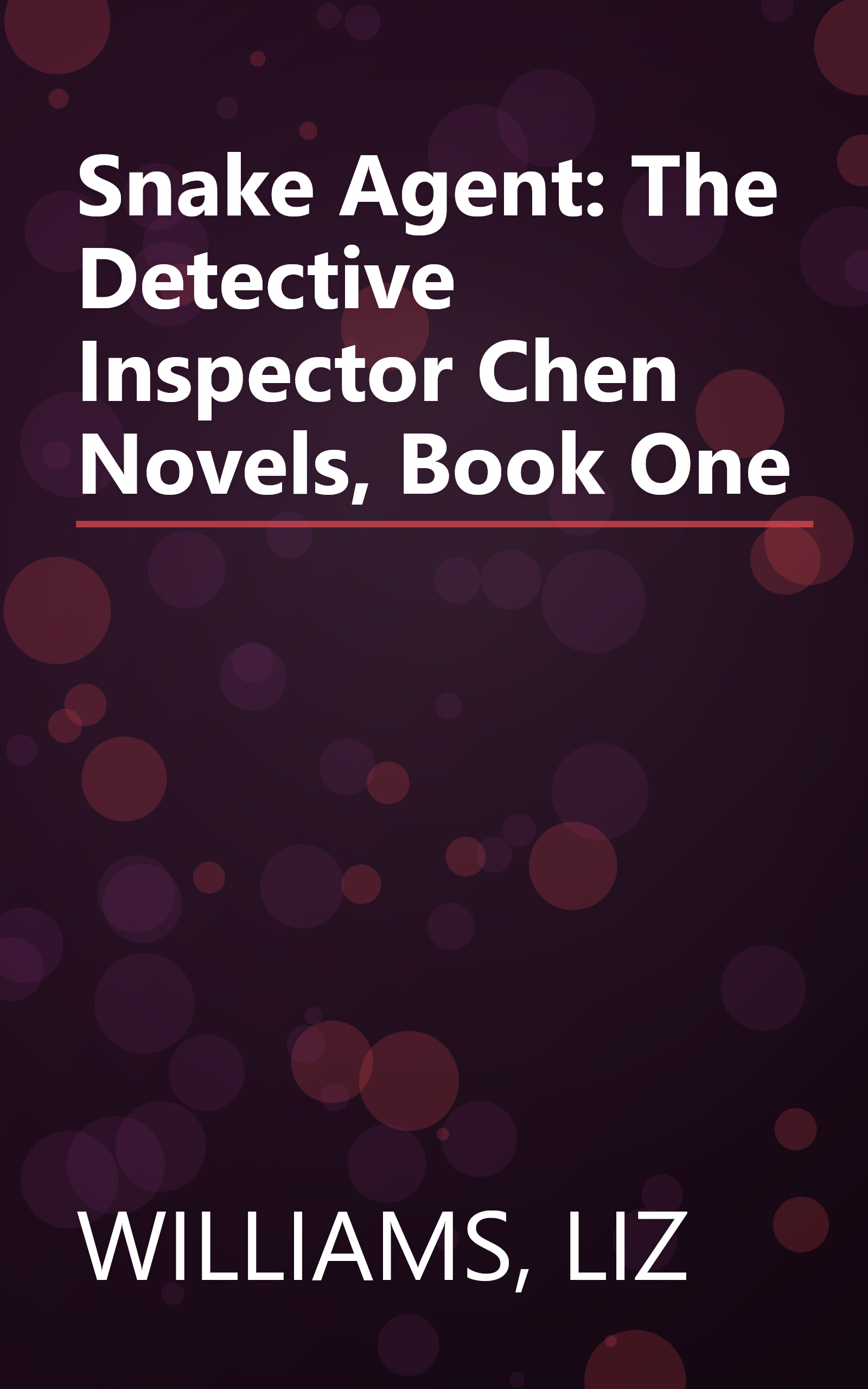 Snake Agent: The Detective Inspector Chen Novels, Book One book cover