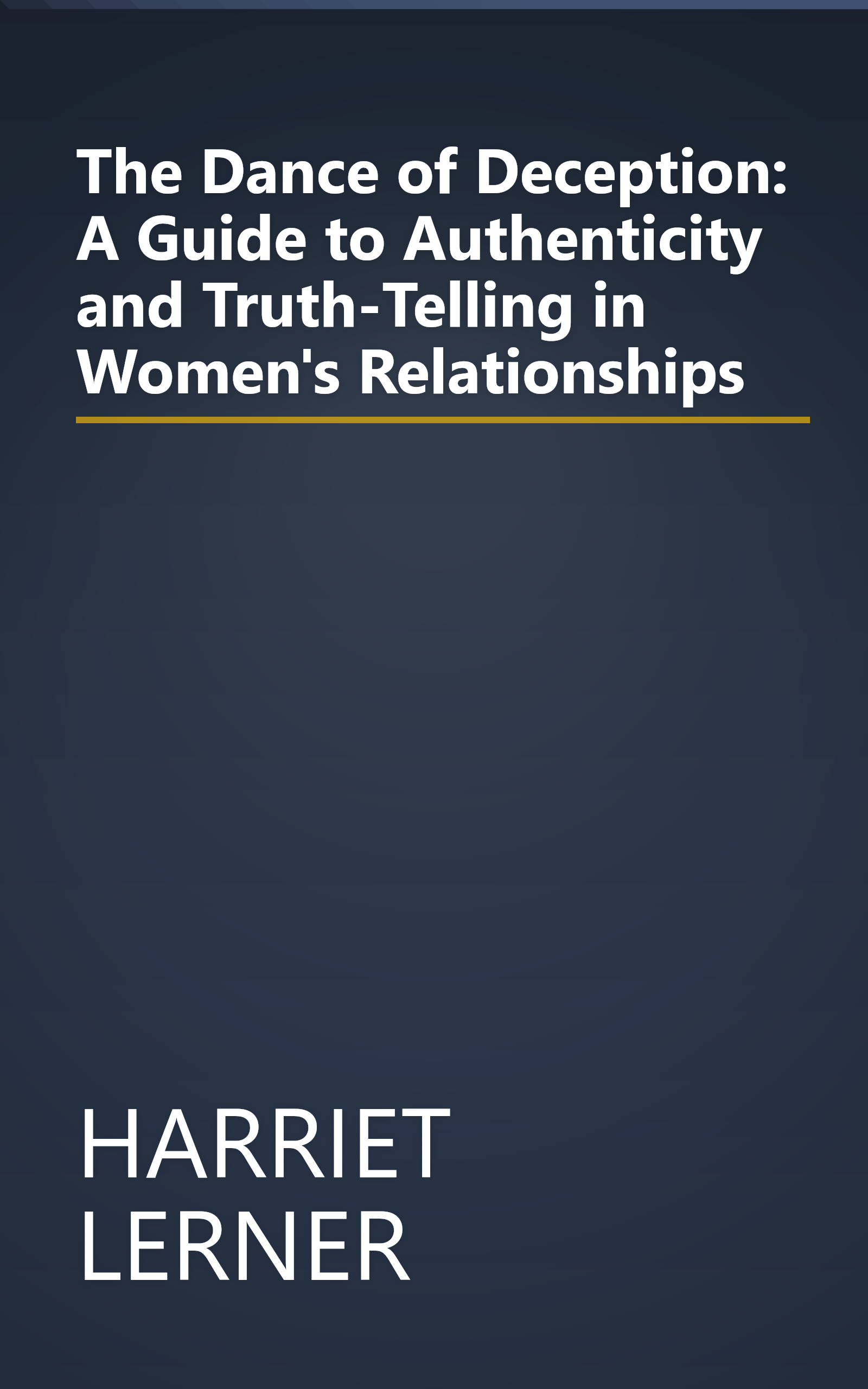 The Dance of Deception: A Guide to Authenticity and Truth-Telling in Women's Relationships book cover