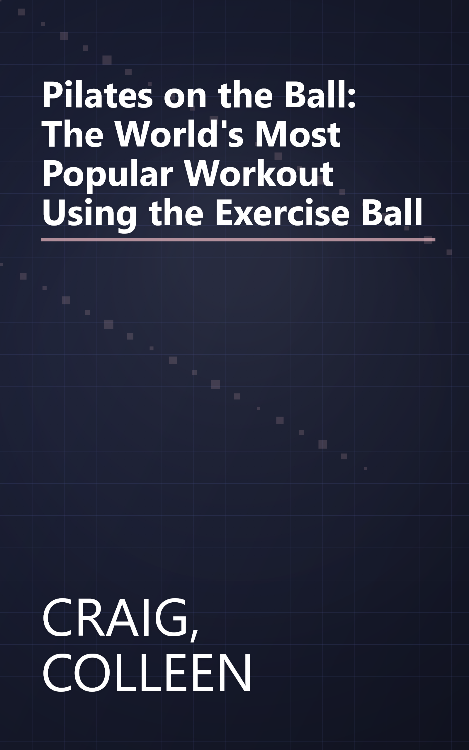 Pilates on the Ball: The World's Most Popular Workout Using the Exercise Ball book cover
