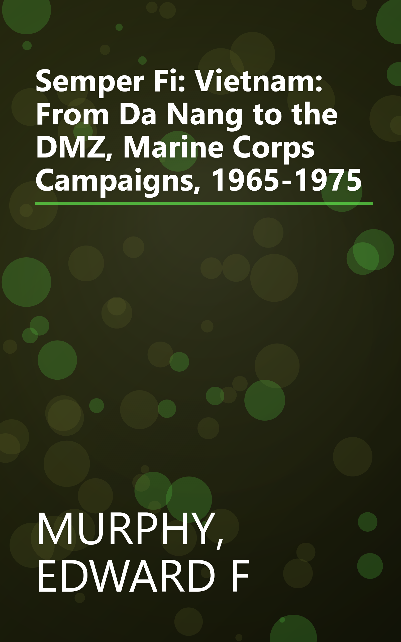 Semper Fi: Vietnam: From Da Nang to the DMZ, Marine Corps Campaigns, 1965-1975 book cover