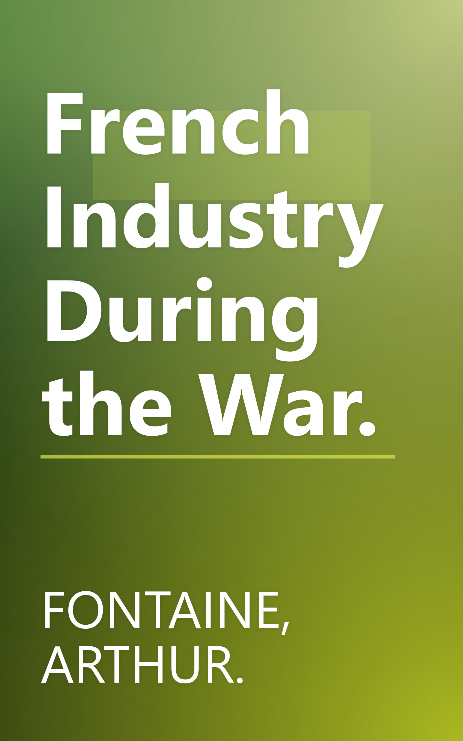 French Industry During the War. book cover