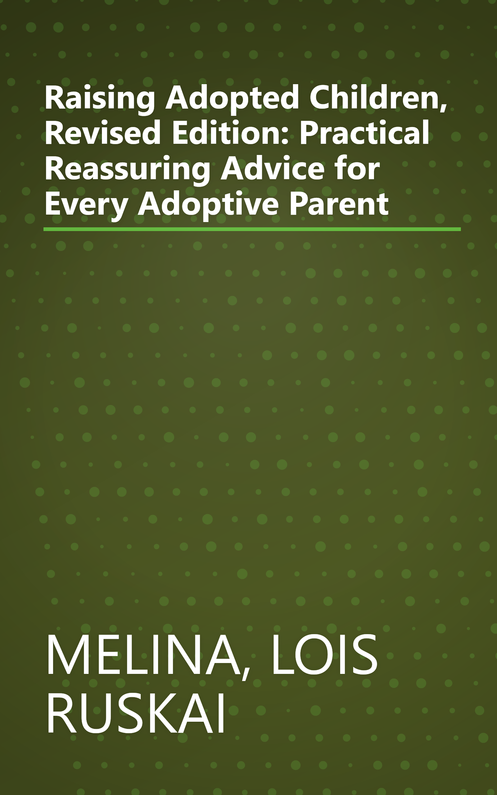 Raising Adopted Children, Revised Edition: Practical Reassuring Advice for Every Adoptive Parent book cover