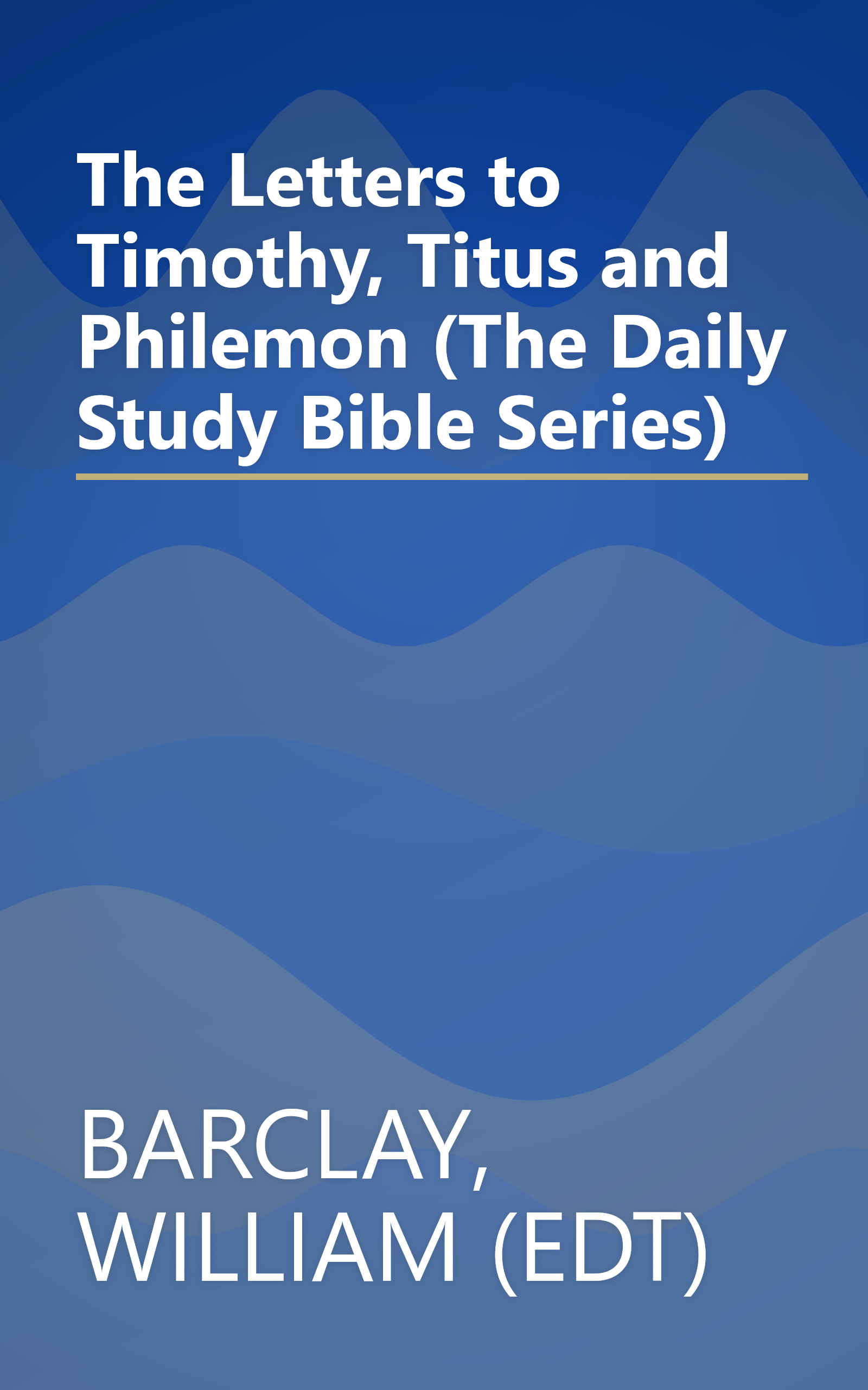The Letters to Timothy, Titus and Philemon (The Daily Study Bible Series) book cover