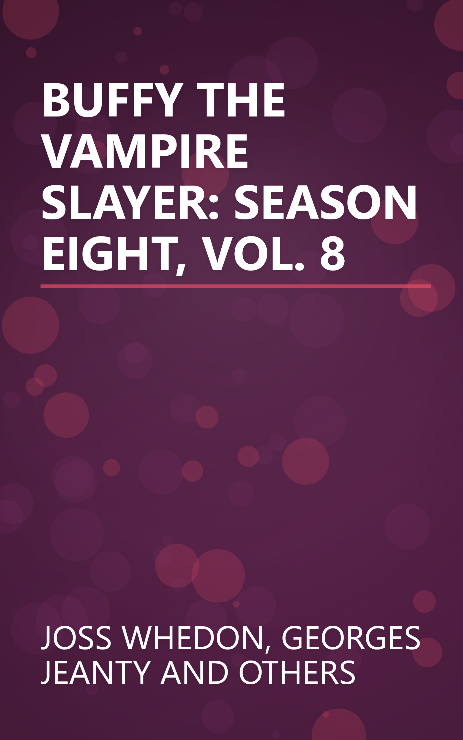 BUFFY THE VAMPIRE SLAYER: SEASON EIGHT, VOL. 8 book cover