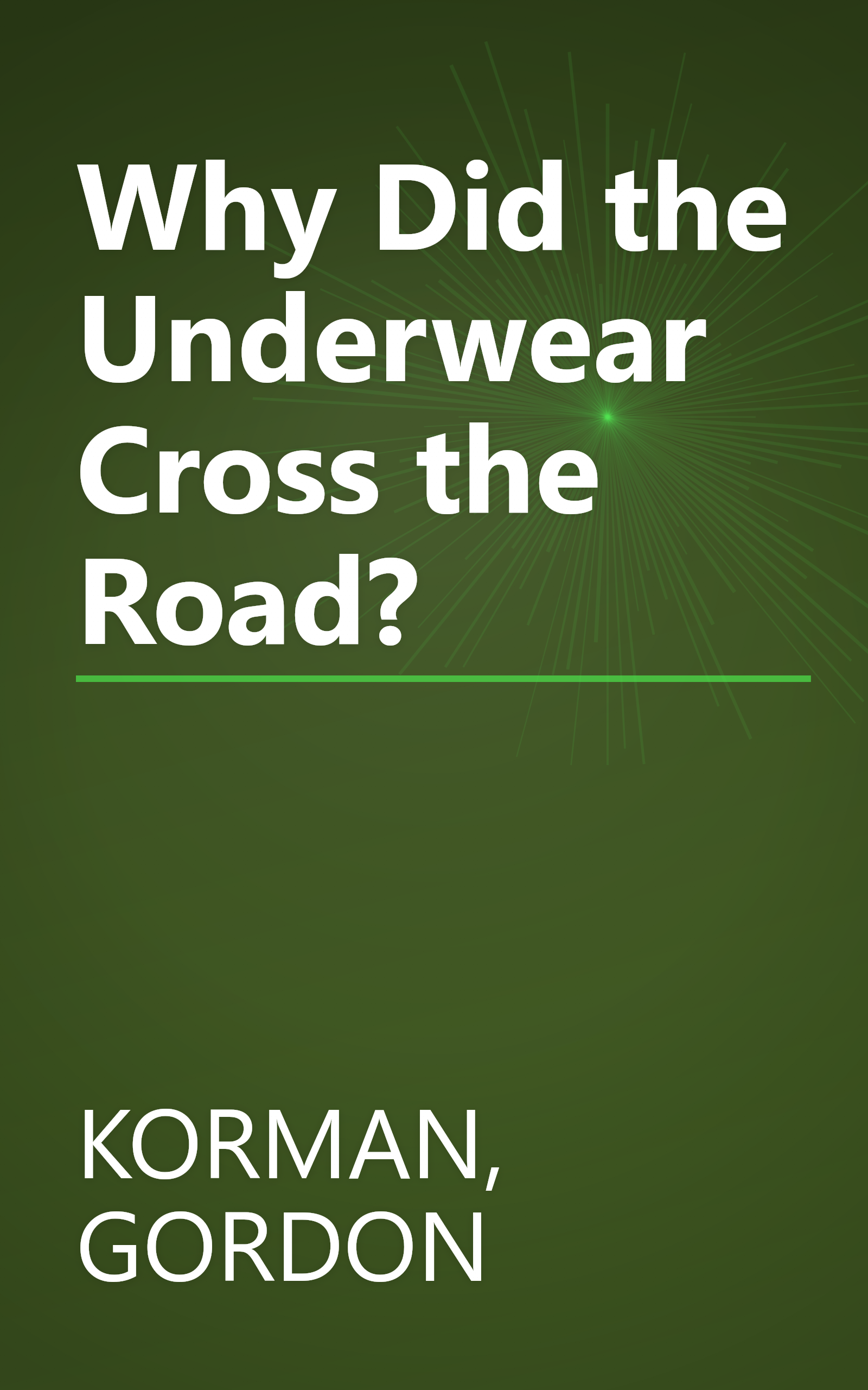Why Did the Underwear Cross the Road? book cover
