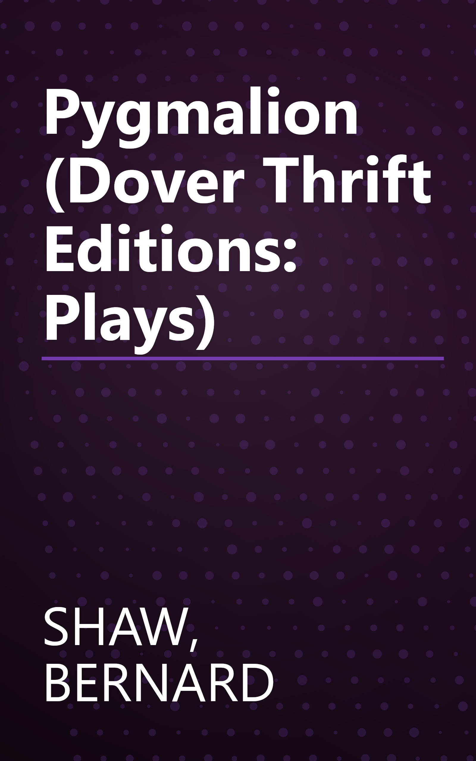 Pygmalion (Dover Thrift Editions: Plays) book cover