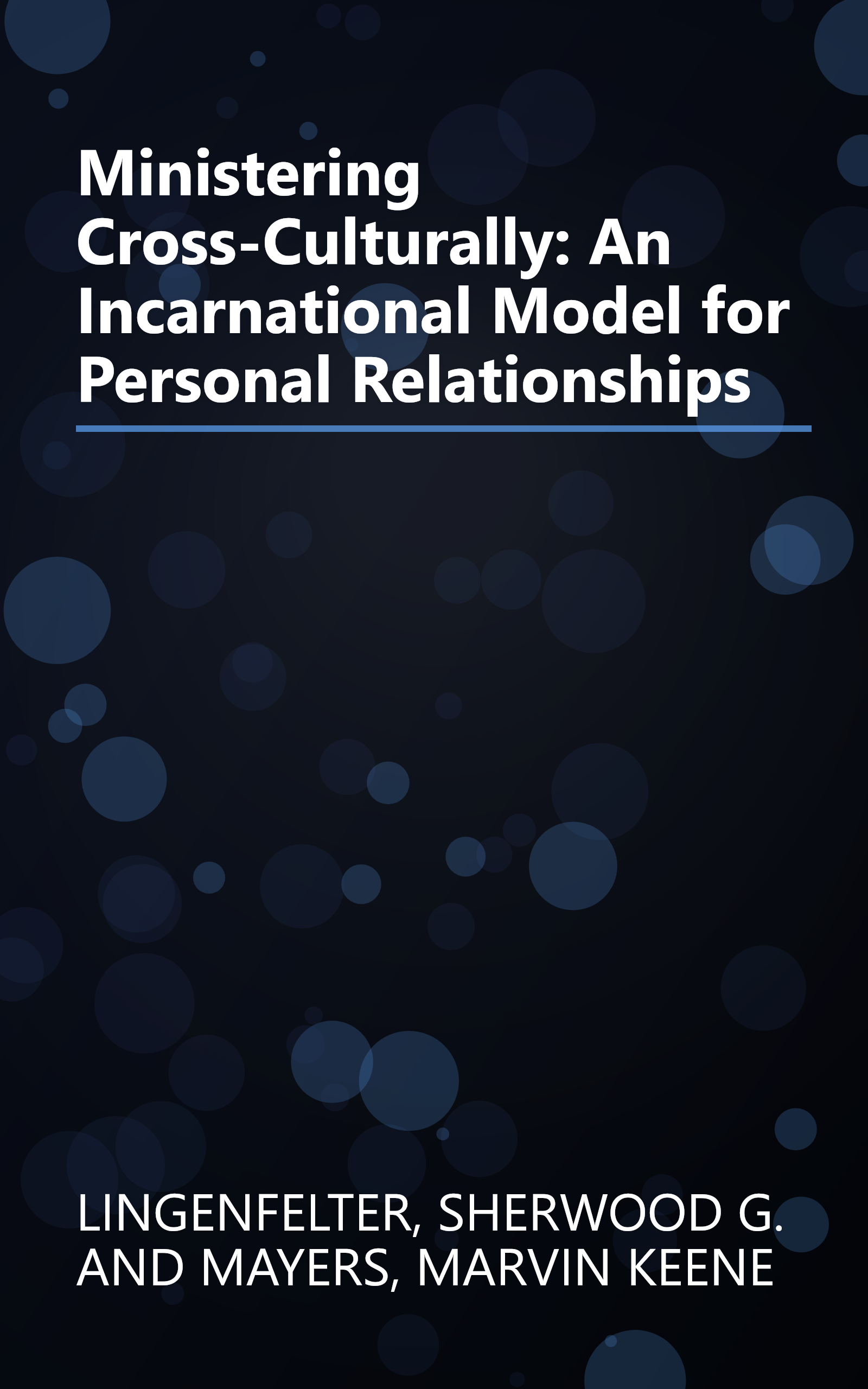 Ministering Cross-Culturally: An Incarnational Model for Personal Relationships book cover