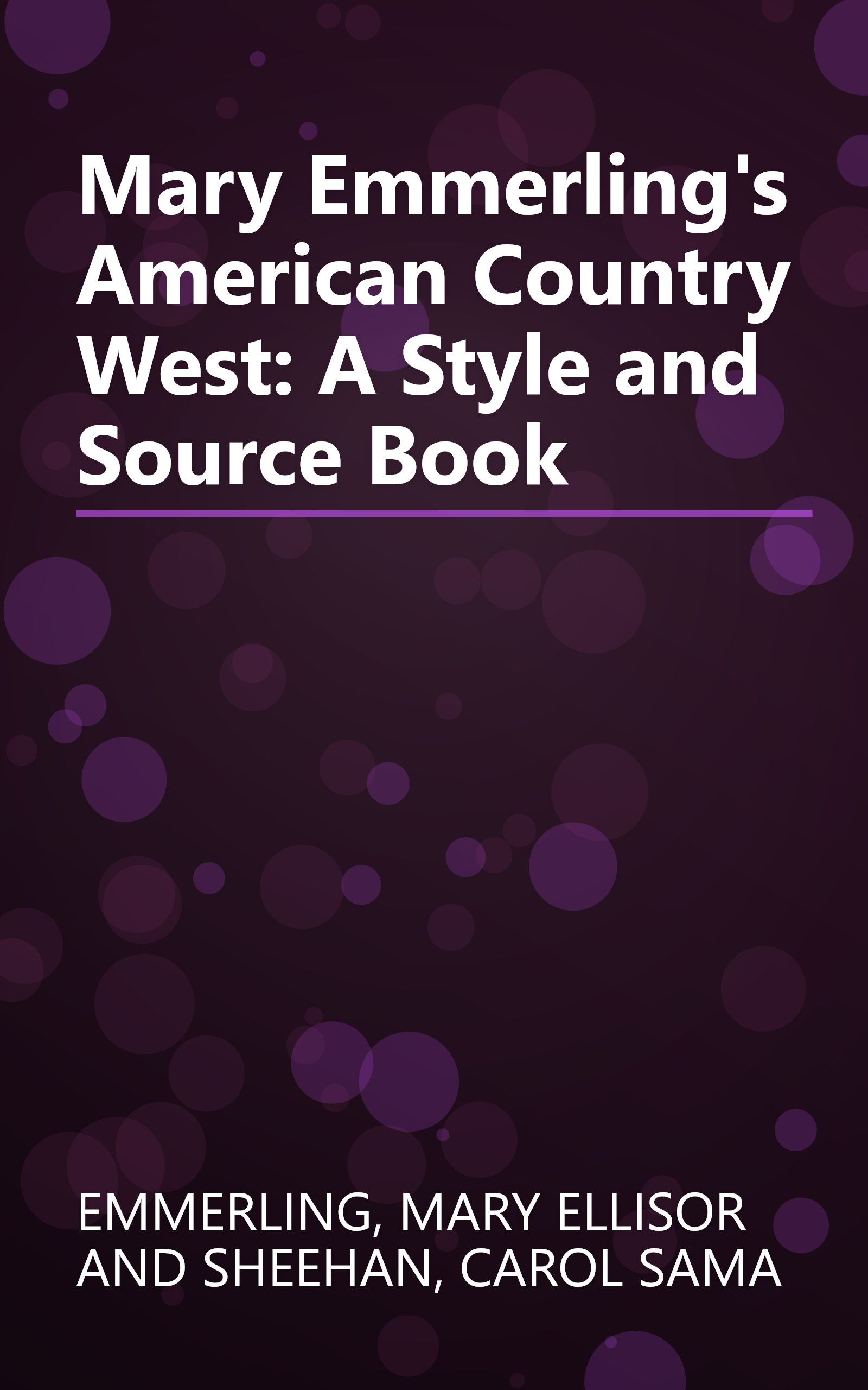 Mary Emmerling's American Country West: A Style and Source Book book cover