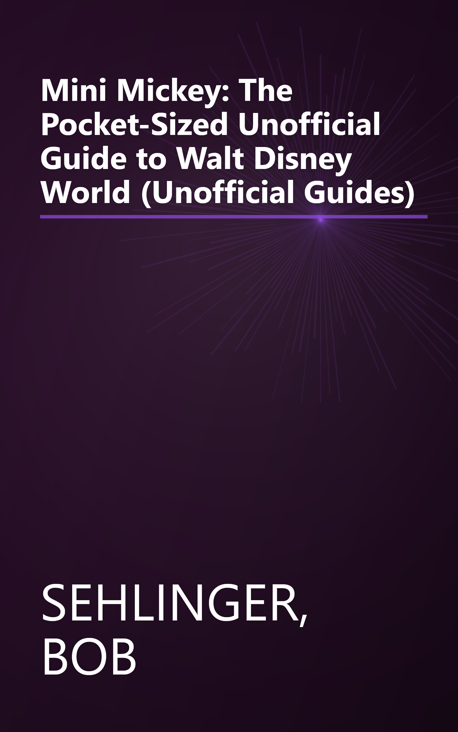 Mini Mickey: The Pocket-Sized Unofficial Guide to Walt Disney World (Unofficial Guides) book cover