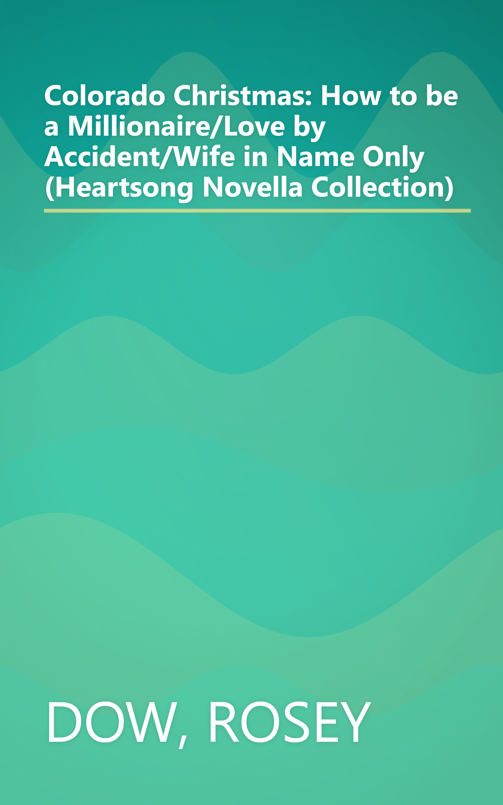 Colorado Christmas: How to be a Millionaire/Love by Accident/Wife in Name Only (Heartsong Novella Collection) book cover