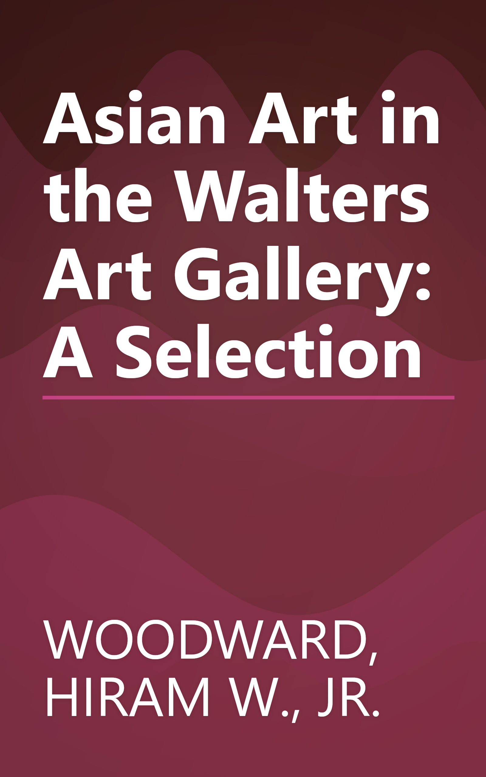 Asian Art in the Walters Art Gallery: A Selection book cover