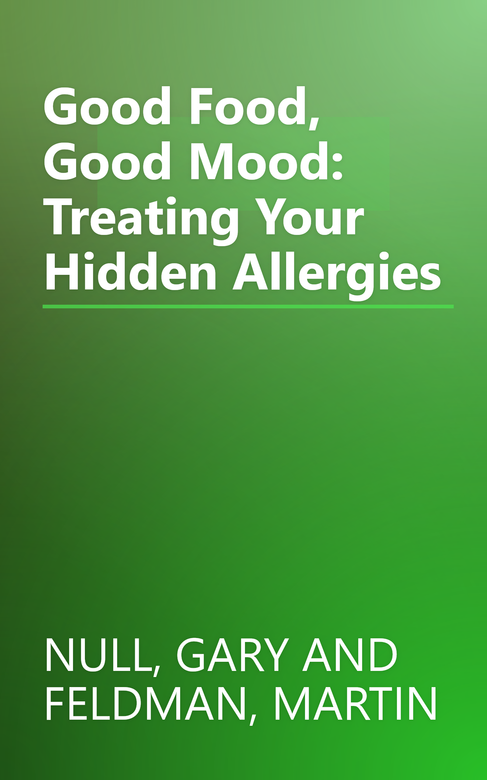 Good Food, Good Mood: Treating Your Hidden Allergies book cover