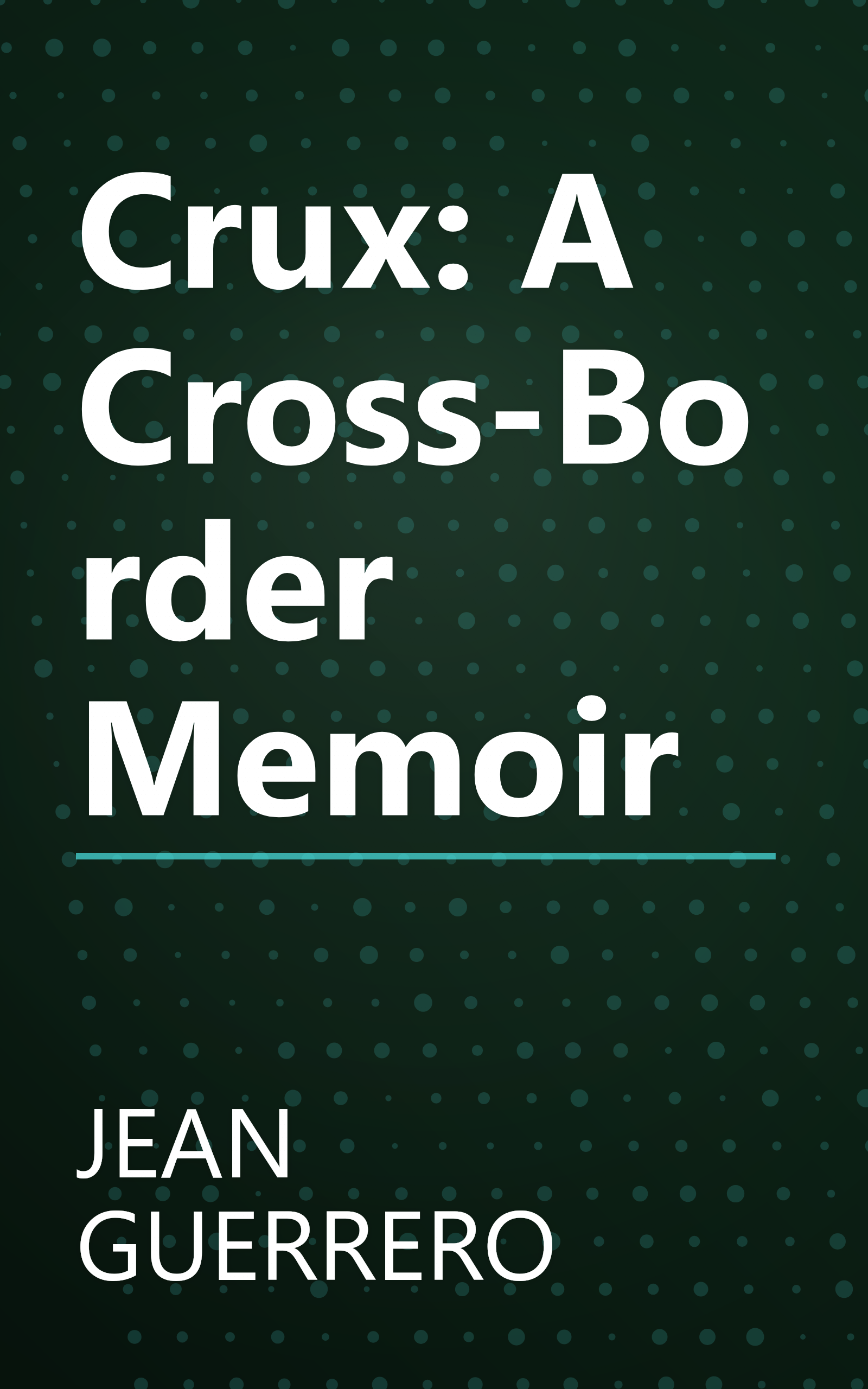 Crux: A Cross-Border Memoir book cover