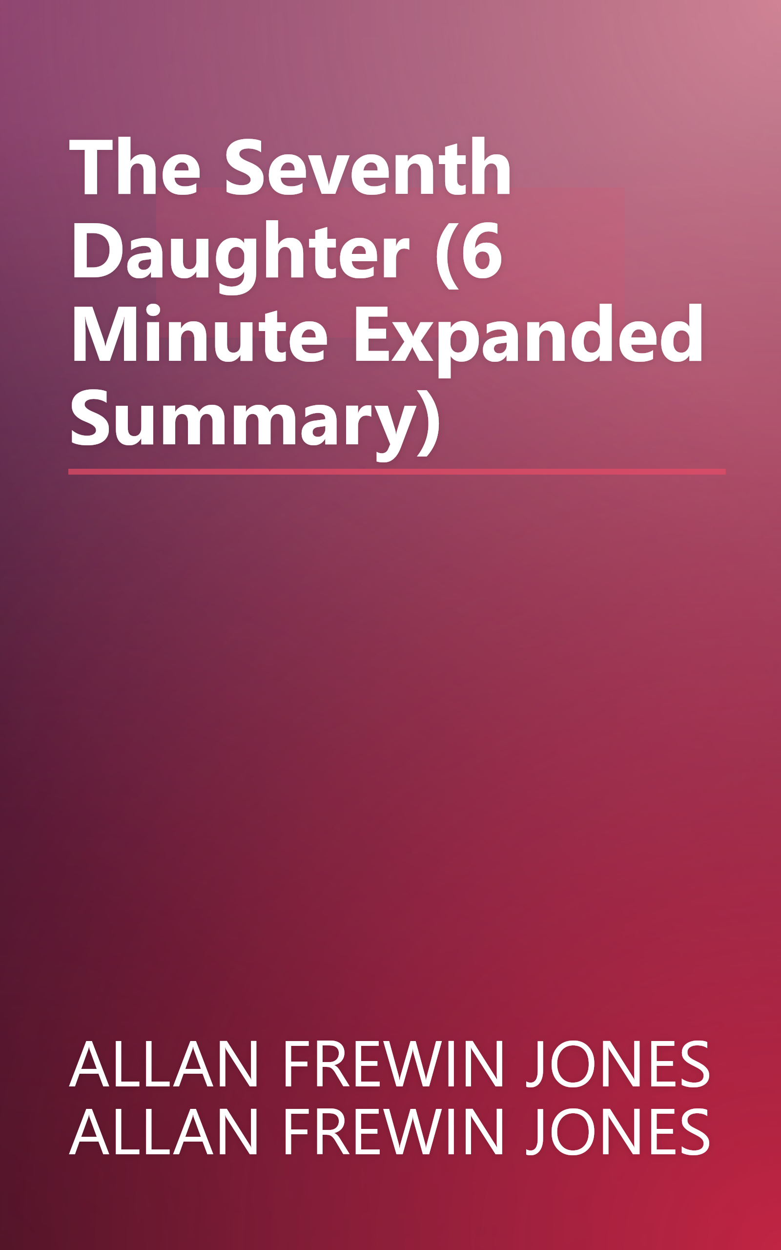 The Seventh Daughter (6 Minute   Expanded Summary) book cover