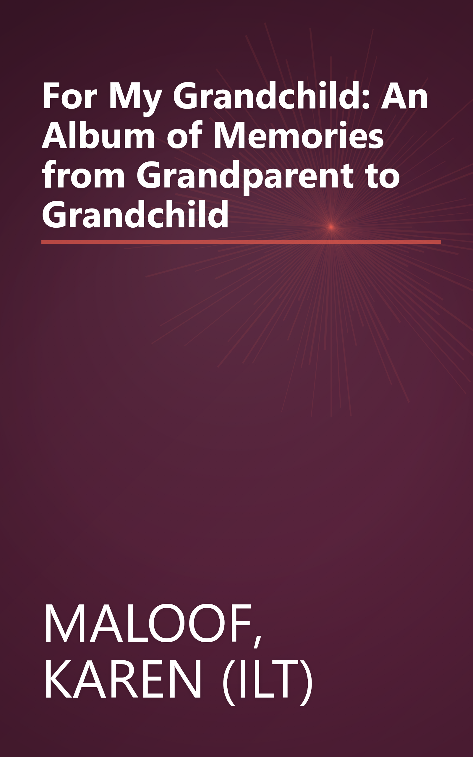 For My Grandchild: An Album of Memories from Grandparent to Grandchild book cover