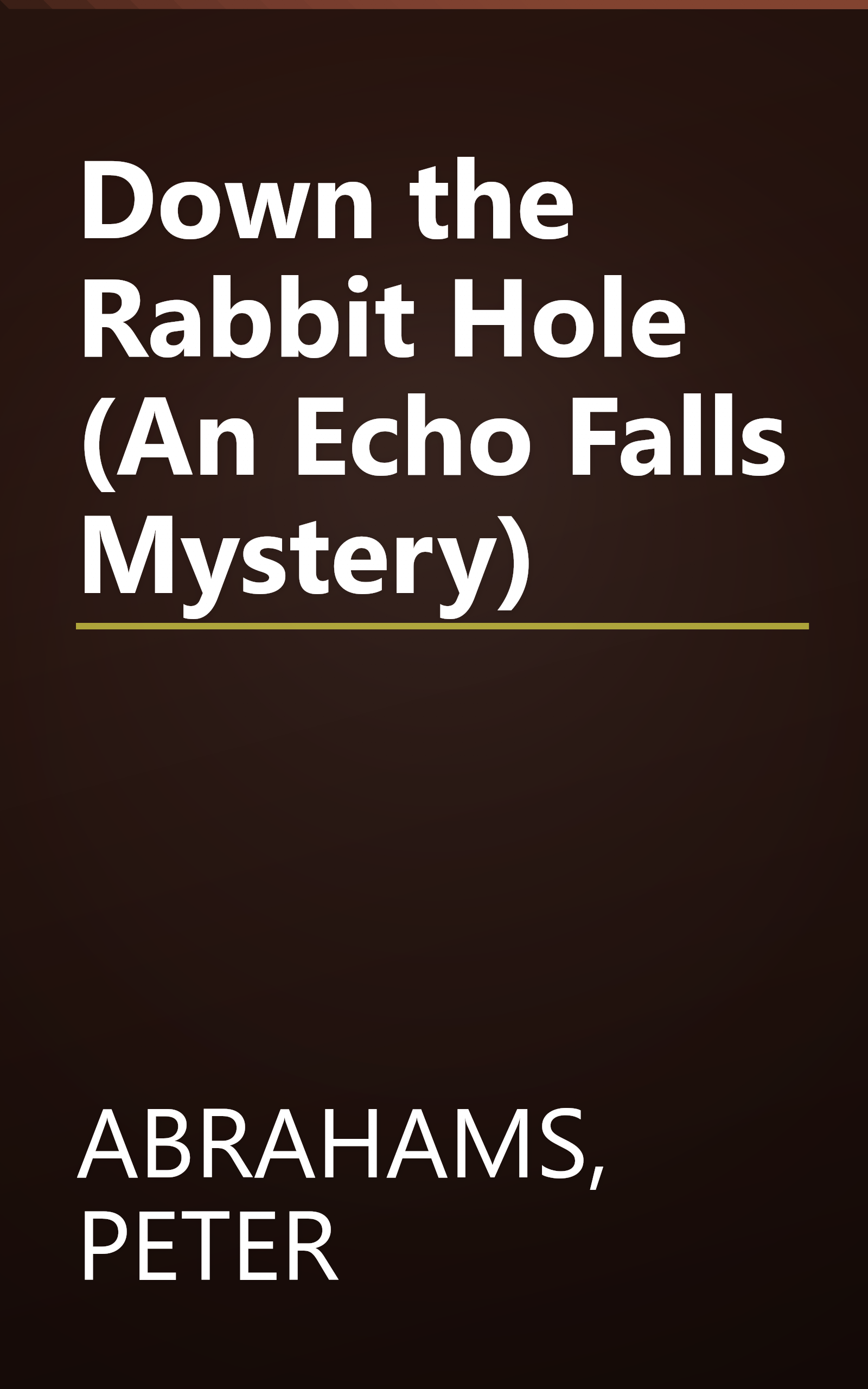 Down the Rabbit Hole (An Echo Falls Mystery) book cover