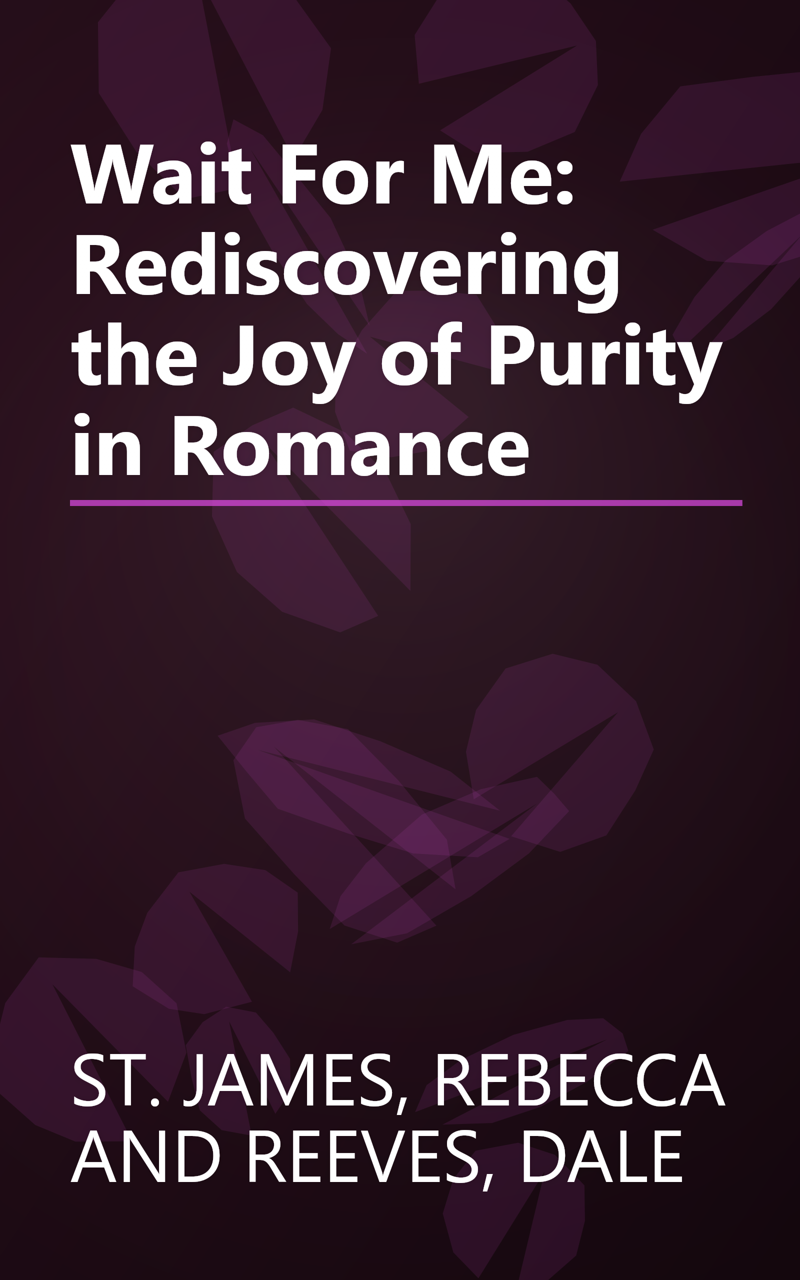 Wait For Me: Rediscovering the Joy of Purity in Romance book cover