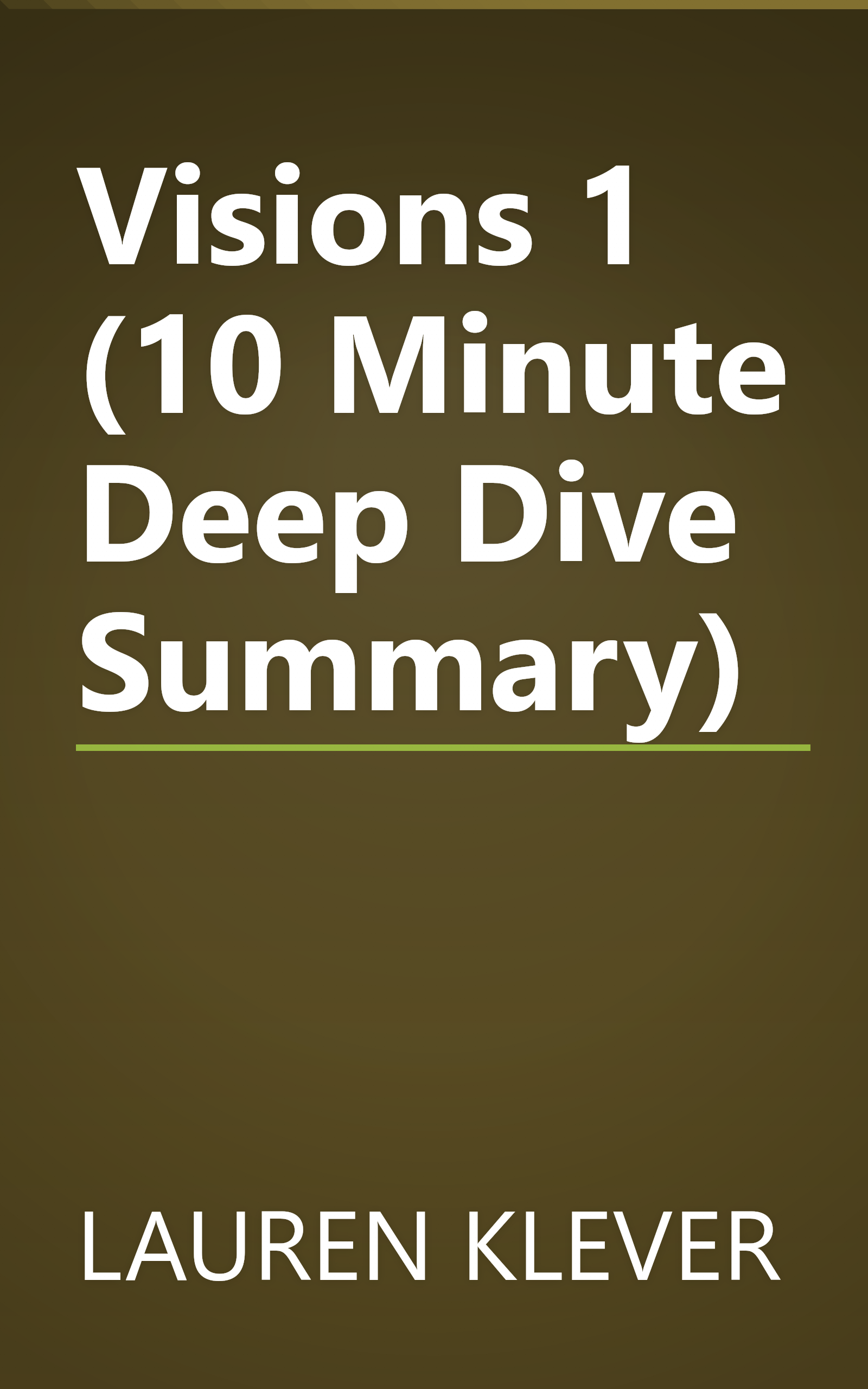 Visions 1 (10 Minute   Deep Dive Summary) book cover