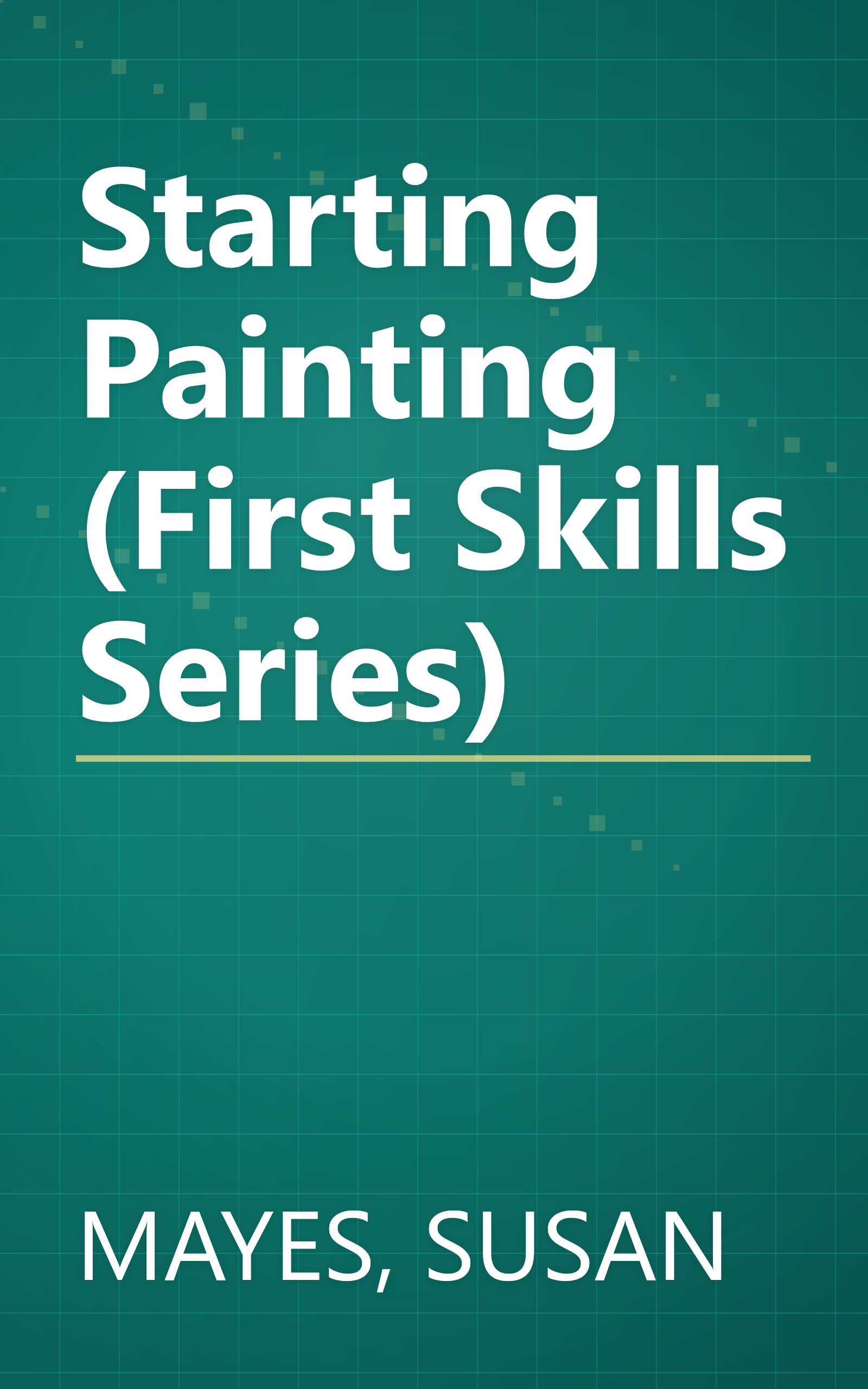 Starting Painting (First Skills Series) book cover
