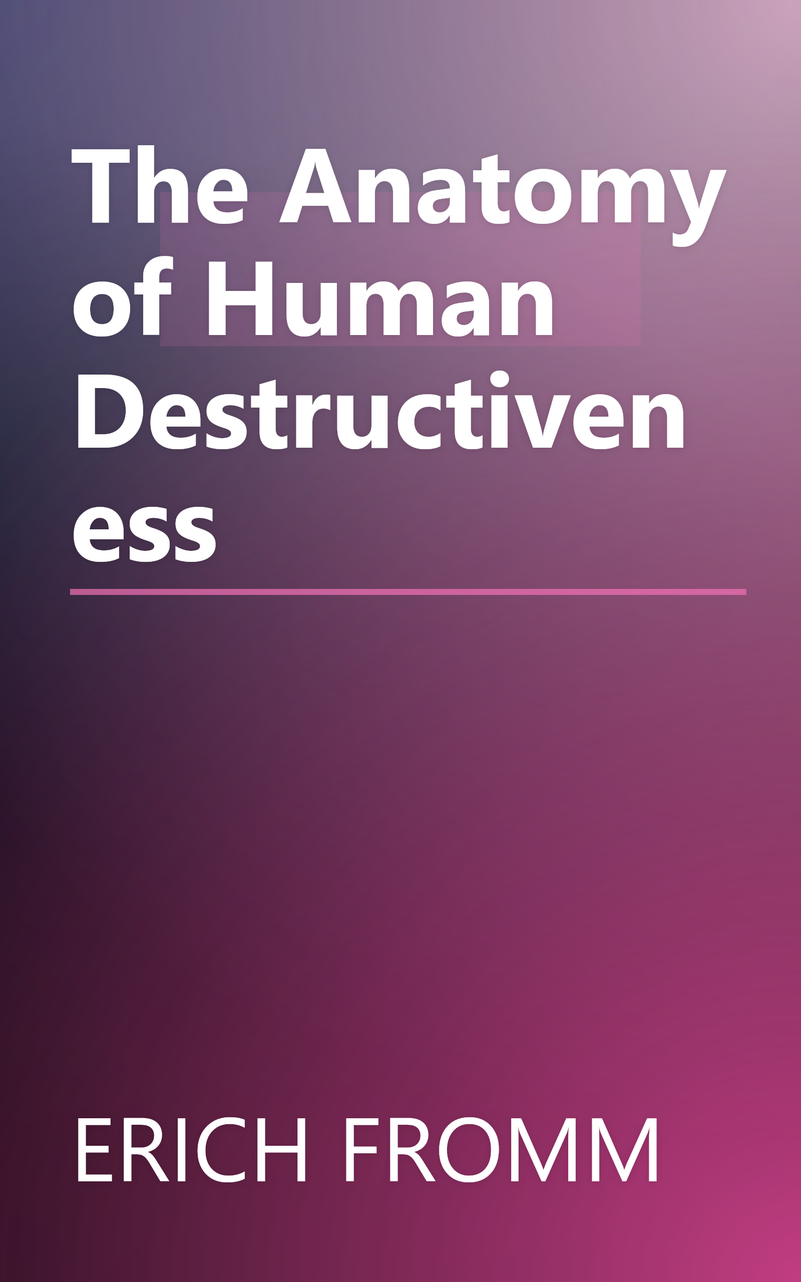 The Anatomy of Human Destructiveness book cover