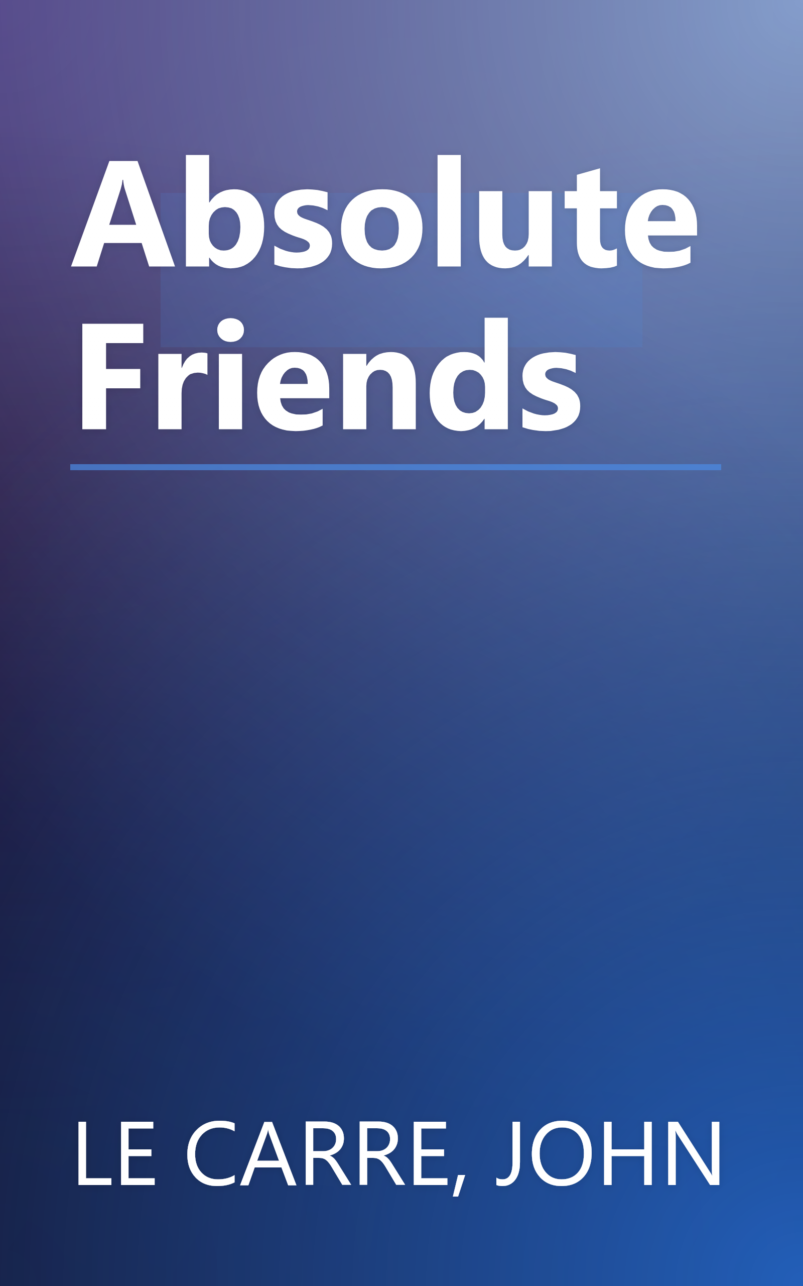 Absolute Friends book cover