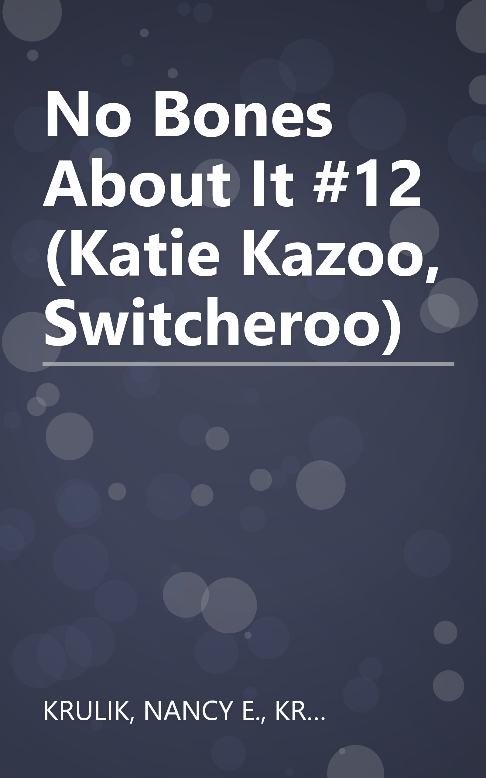 No Bones About It #12 (Katie Kazoo, Switcheroo) book cover