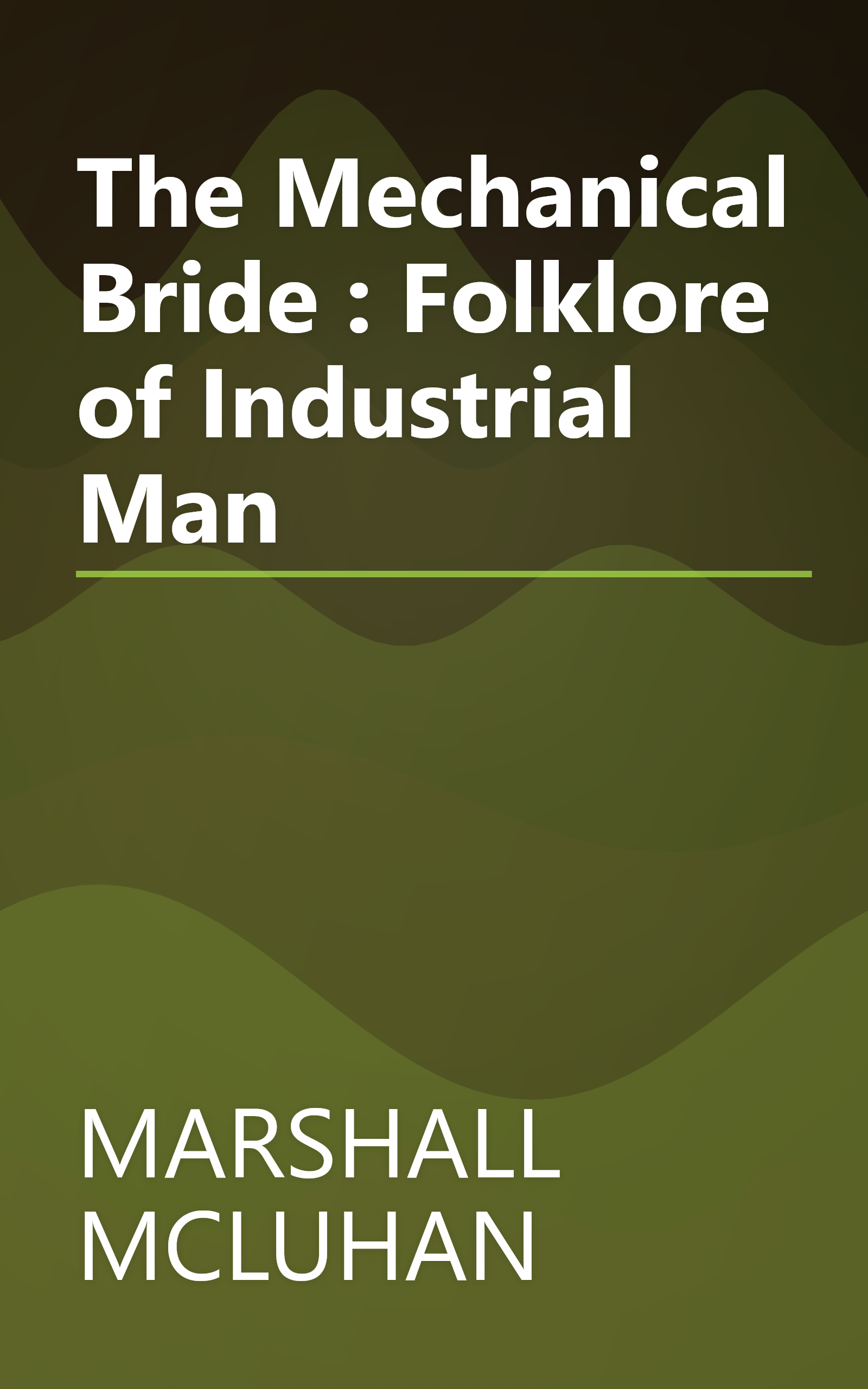 The Mechanical Bride : Folklore of Industrial Man book cover