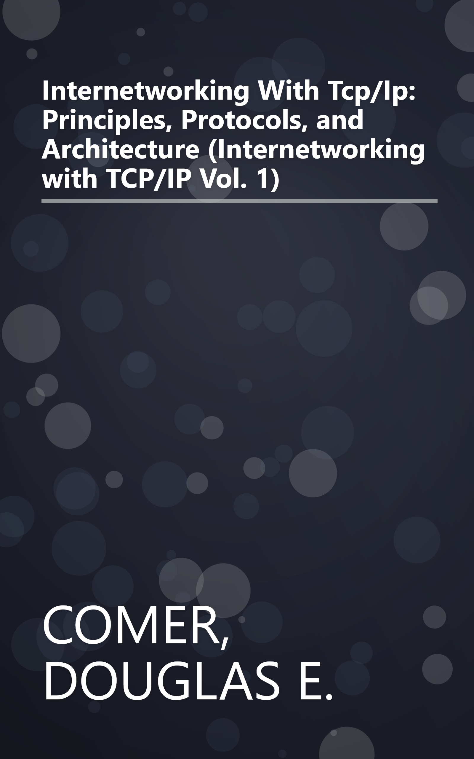 Internetworking With Tcp/Ip: Principles, Protocols, and Architecture (Internetworking with TCP/IP Vol. 1) book cover
