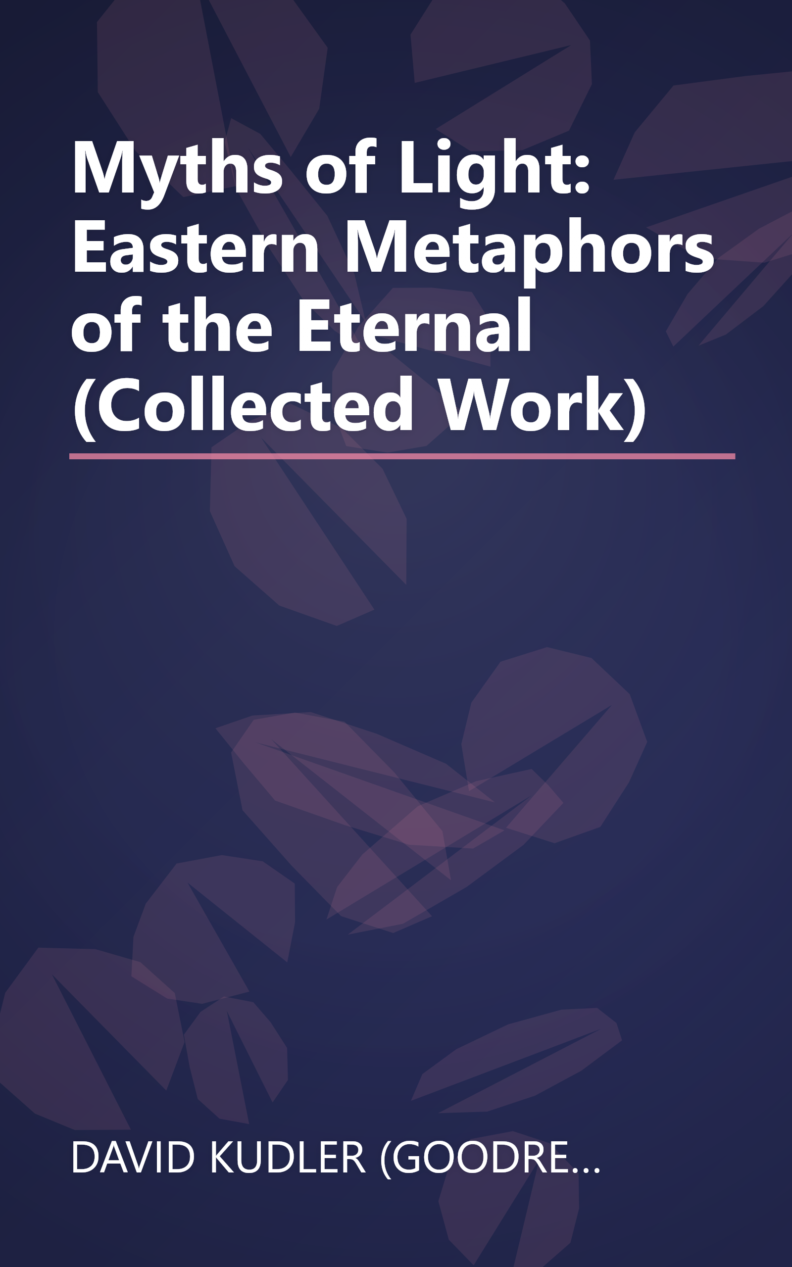 Myths of Light: Eastern Metaphors of the Eternal (Collected Work) book cover